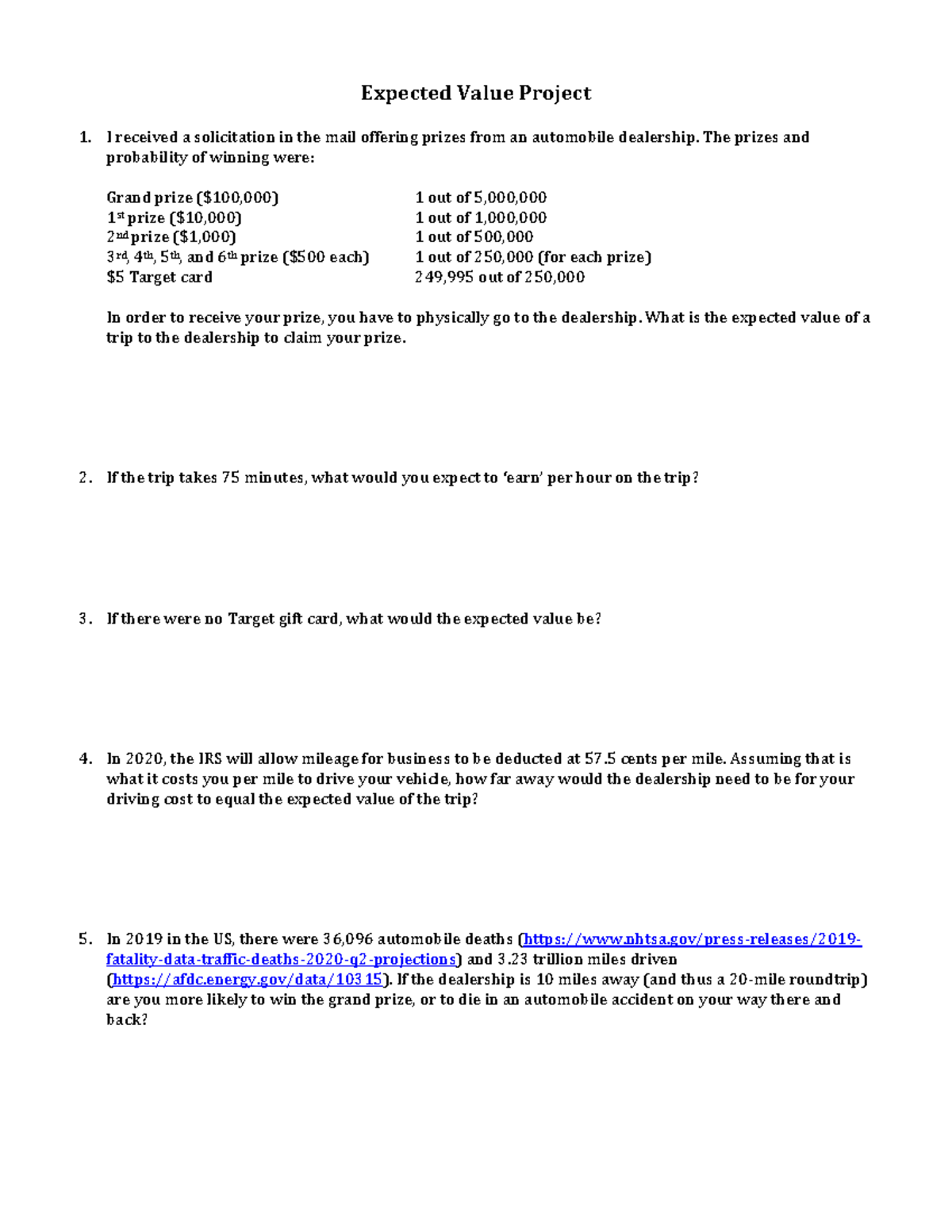 Expected Value Project - The prizes and probability of winning were: Grand prize ($100,000) 1 ...