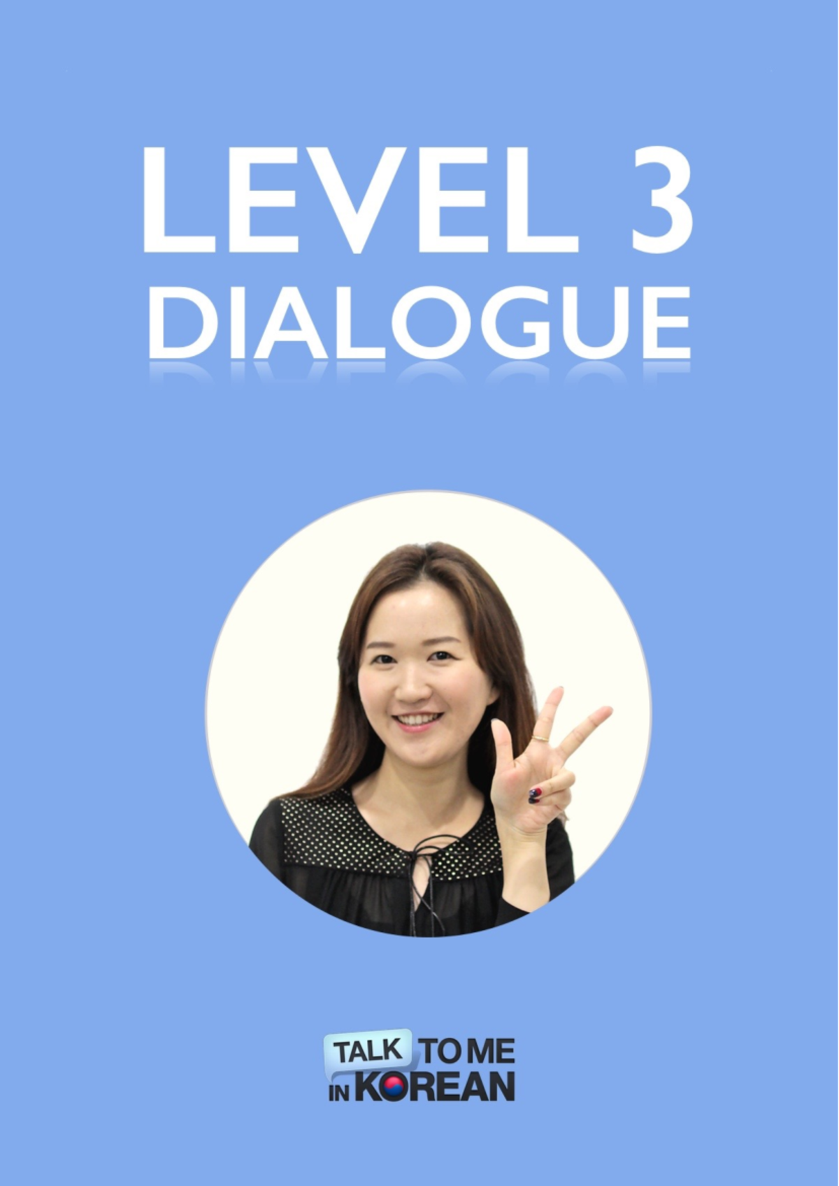 Talk To Me In Korean – Level 3 Dialogue - This dialogue is based on the ...