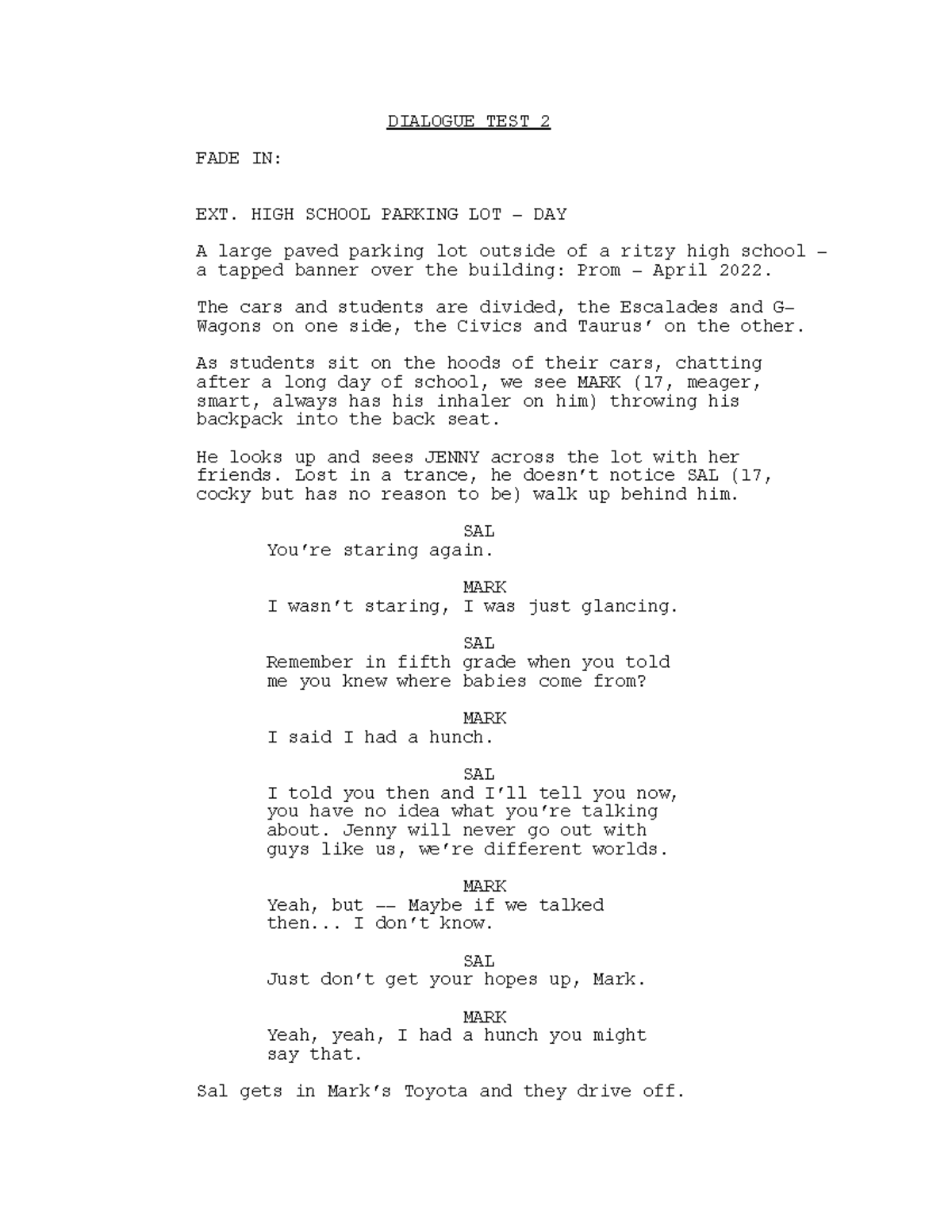Dialogue Example - better - DIALOGUE TEST 2 FADE IN: EXT. HIGH SCHOOL ...