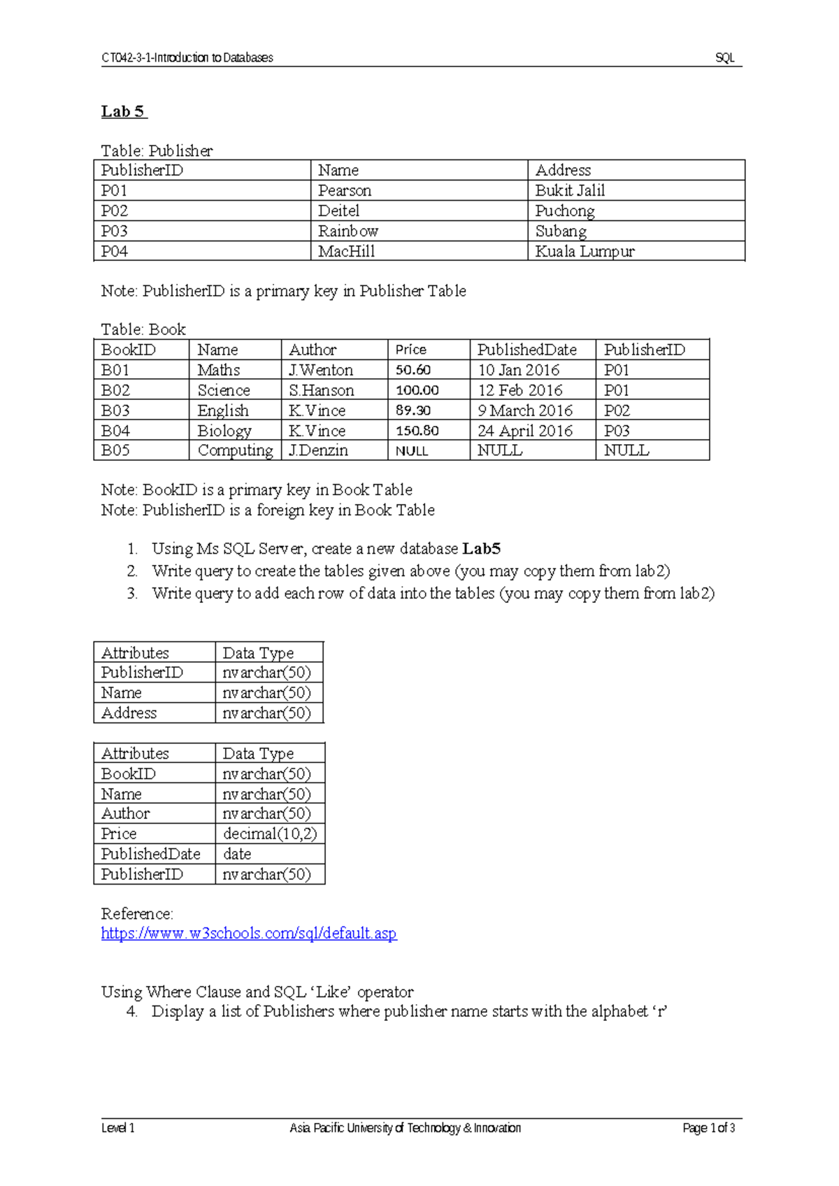 Lab 5 result - lab - Lab 5 Table: Publisher PublisherID Name Address P01 Pearson Bukit Jalil P02 ...