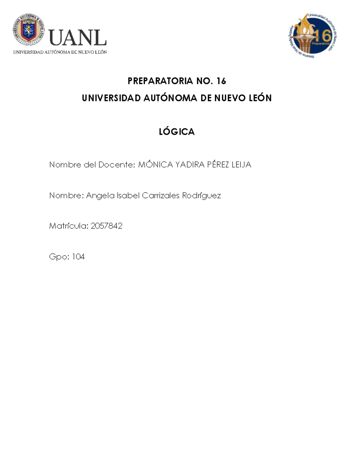 AICR PIA Lógica - Pia - PREPARATORIA NO. 16 UNIVERSIDAD AUT”NOMA DE NUEVO LE”N L”GICA Nombre del ...