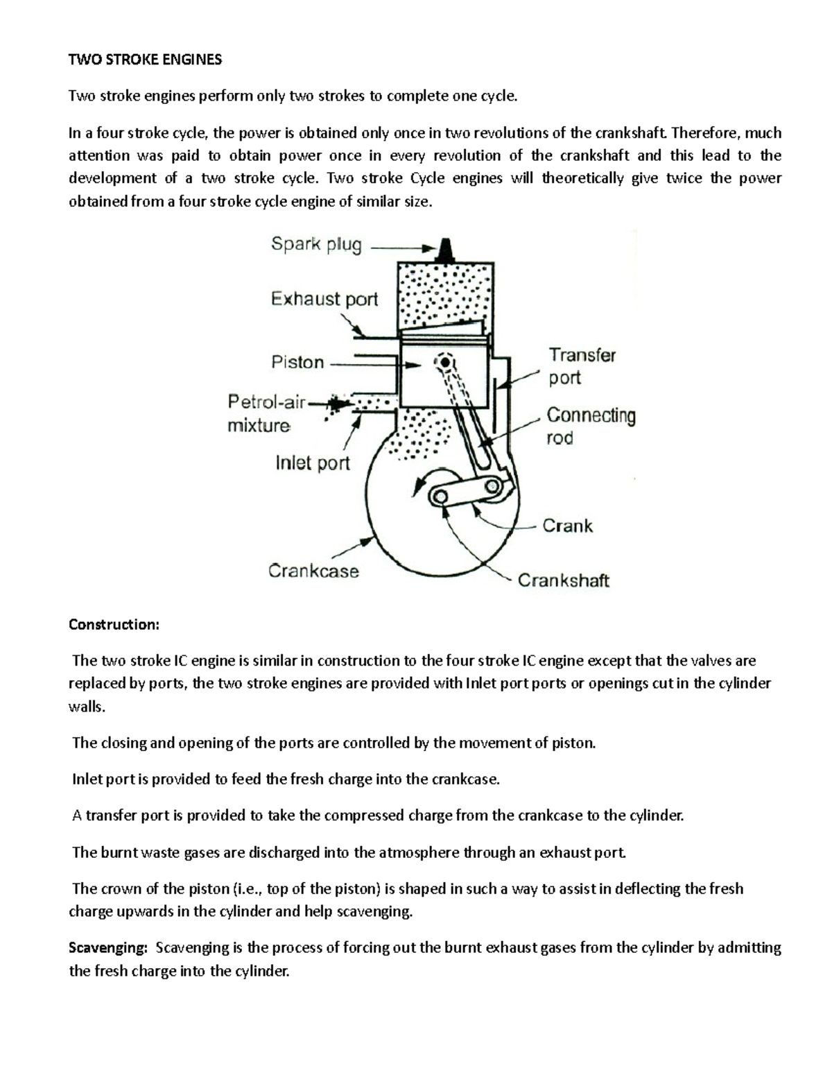 Two Stroke Engines - TWO STROKE ENGINES Two stroke engines perform only two strokes to complete ...