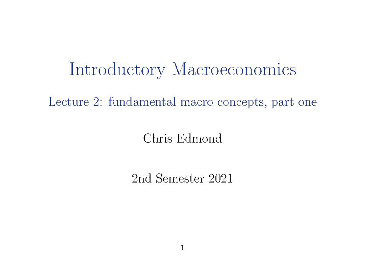 Econ10003 lecture 2 - Introductory Macroeconomics Lecture 2 ...