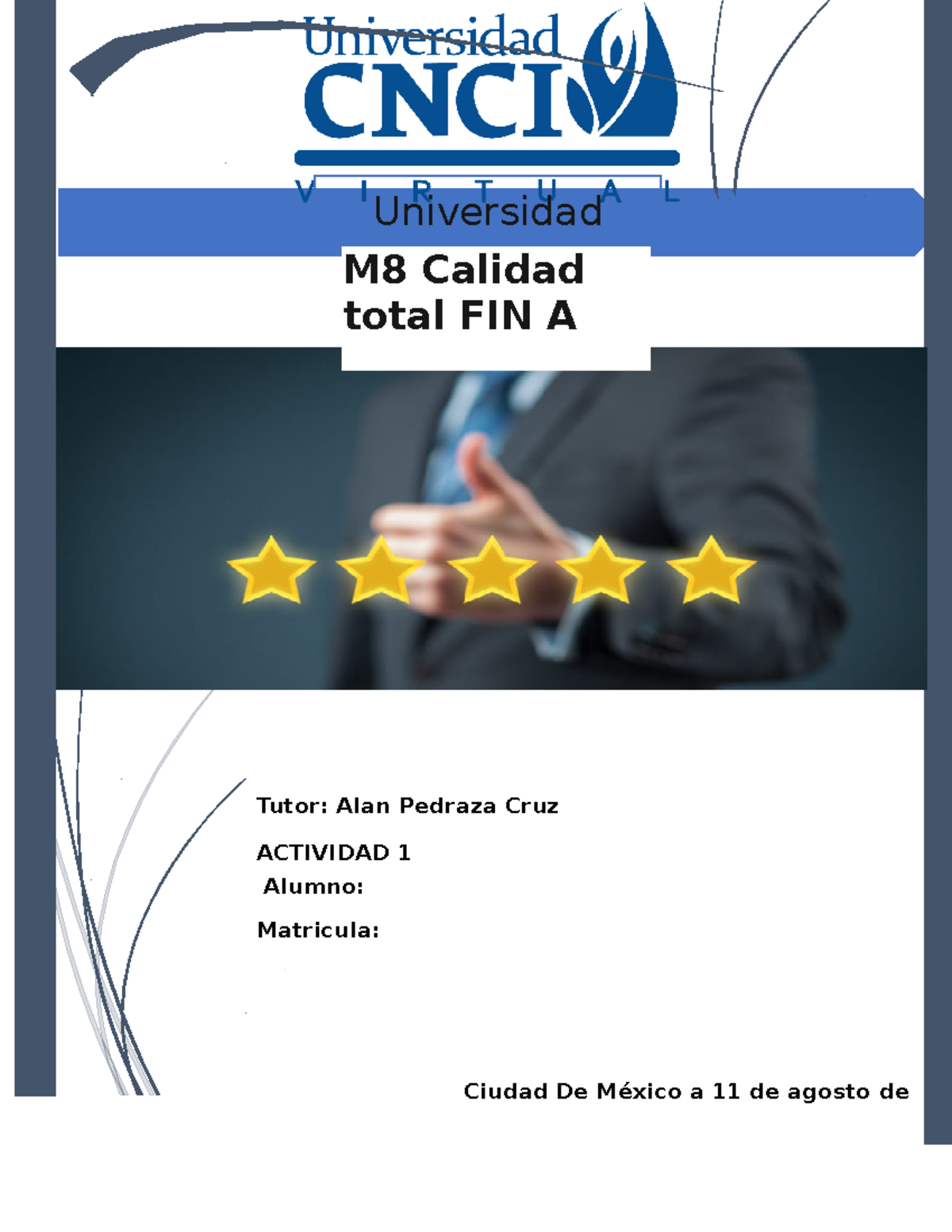 Activdad 1 M8 Calidad total FIN A - Universidad M8 Calidad total FIN A Tutor: Alan Pedraza Cruz ...