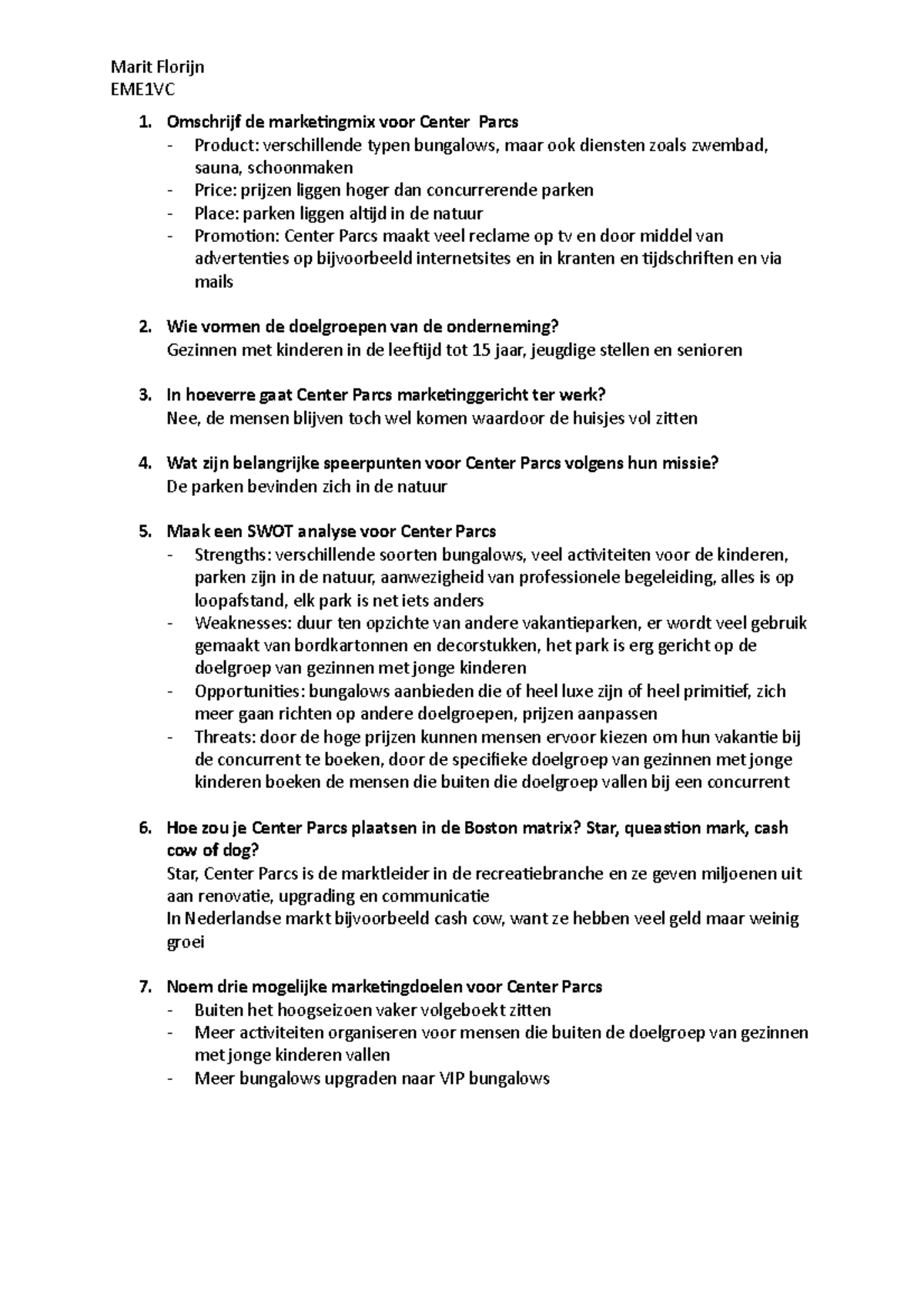 Opdrachten Marketing 1,2 - Marit Florijn EME1VC 1. Omschrijf de marketingmix voor Center Parcs ...