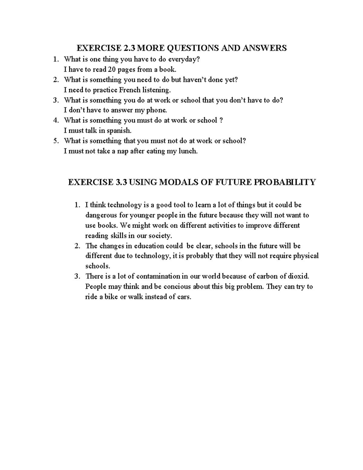 Exercise 2.3 and 3.3 from pages 271, 286 - EXERCISE 2 MORE QUESTIONS AND ANSWERS 1. What is one ...