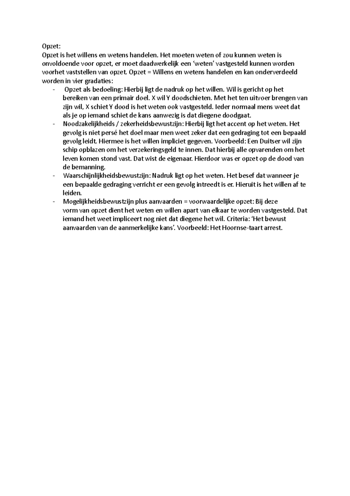 Strafrecht 1. Opzet - Opzet: Opzet is het willens en wetens handelen ...