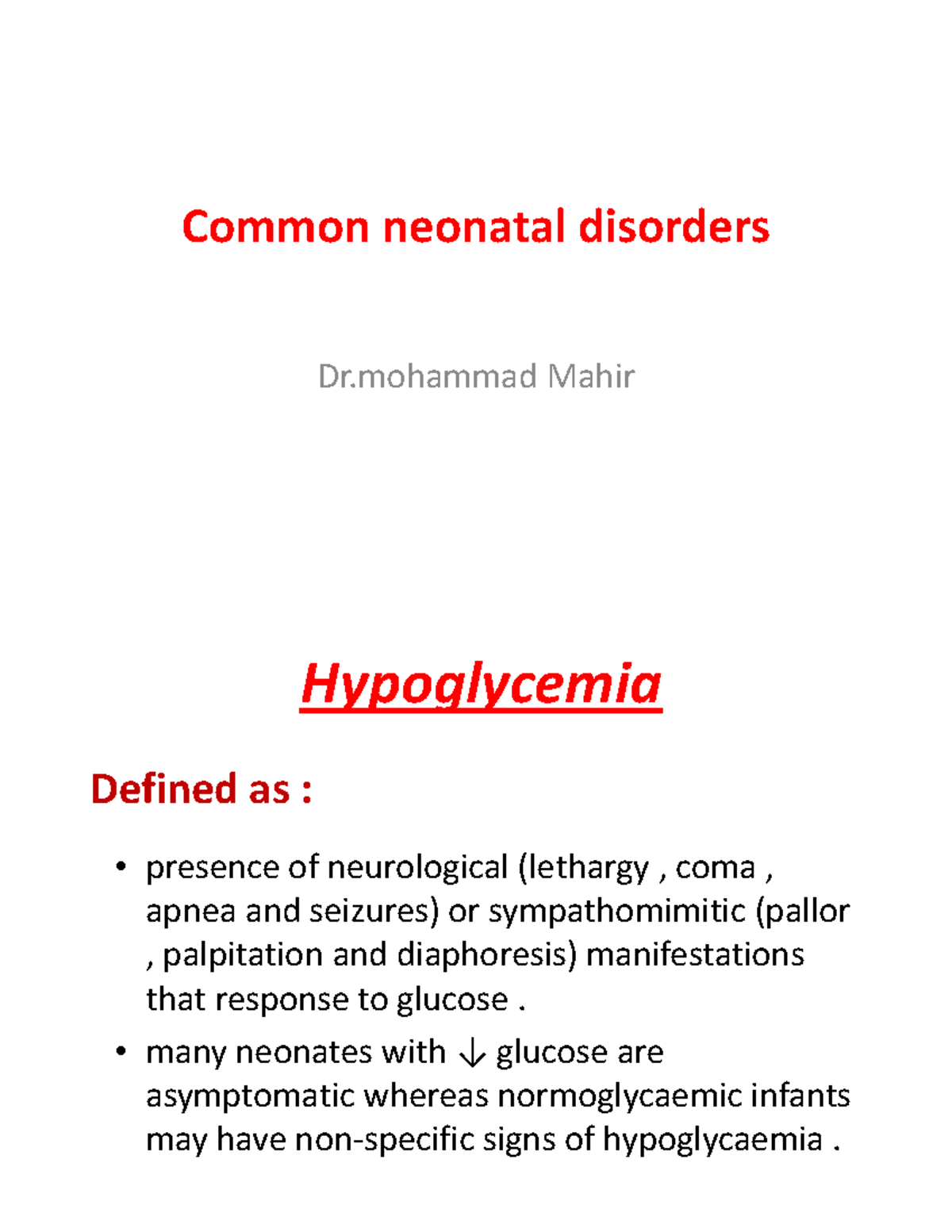 Common neonatal disorders - • many neonates with ↓ glucose are ...