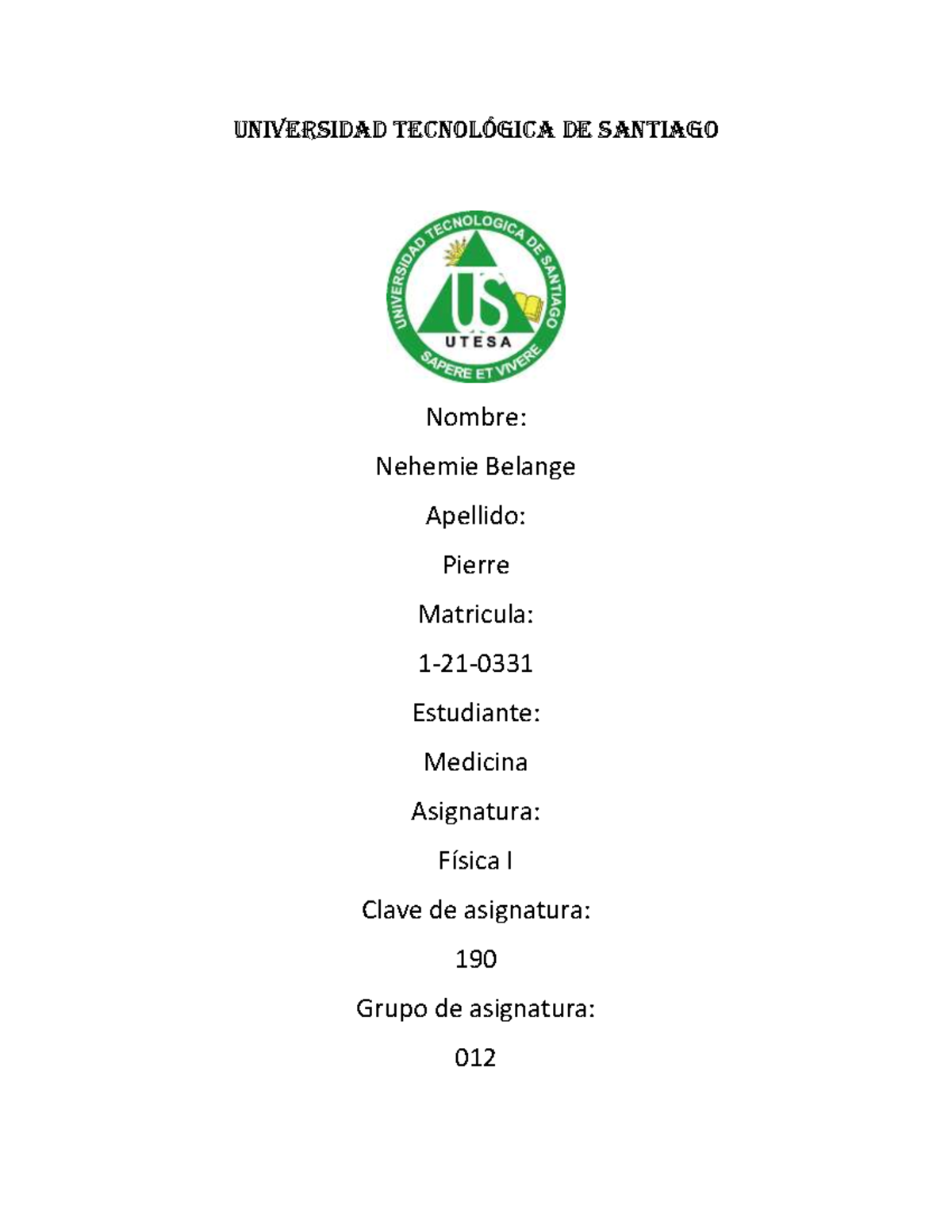 Fuerzasde newton - Universidad tecnológica de Santiago Nombre: Nehemie ...