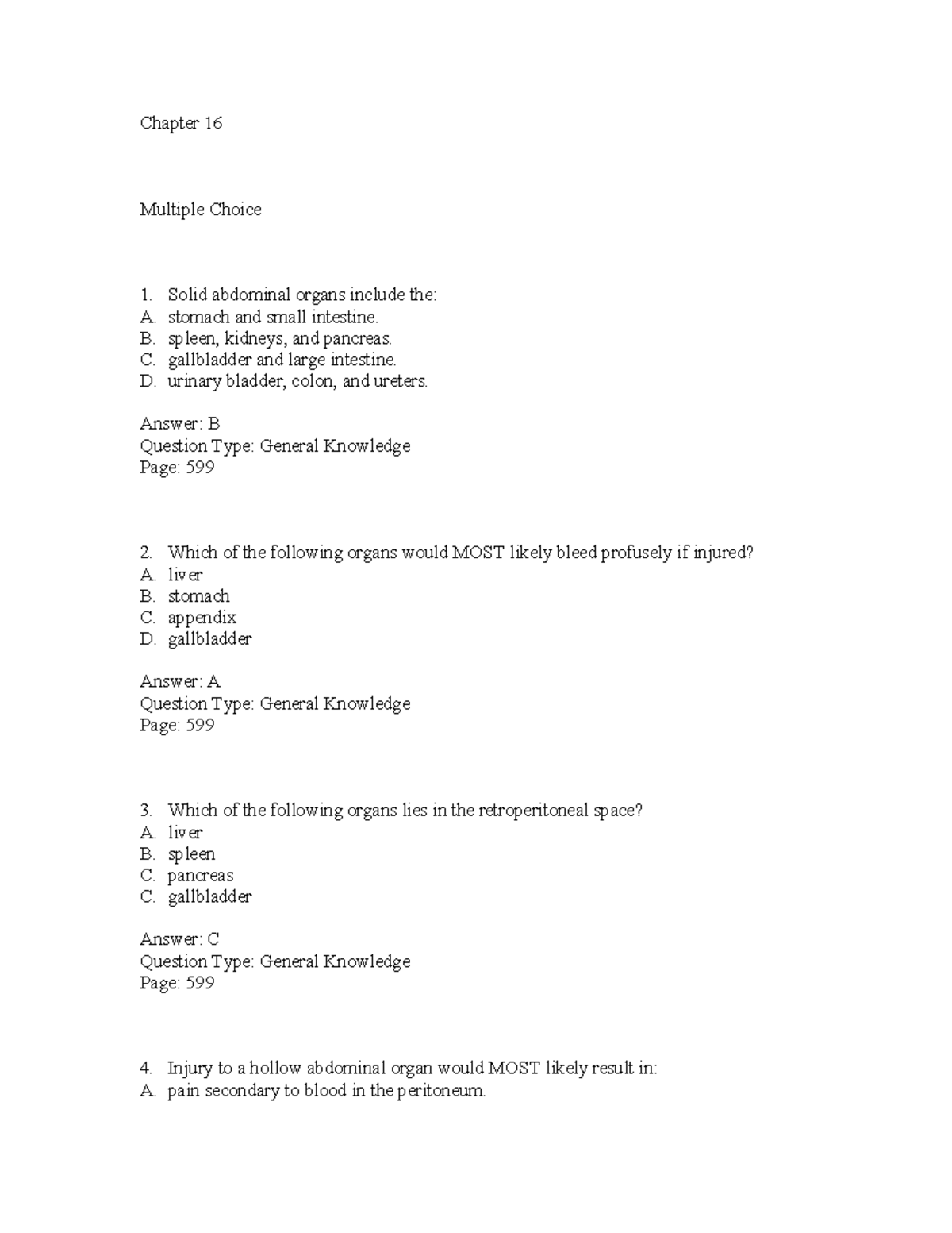 Chapter 16 - questions - Chapter 16 Multiple Choice Solid abdominal organs include the: A ...