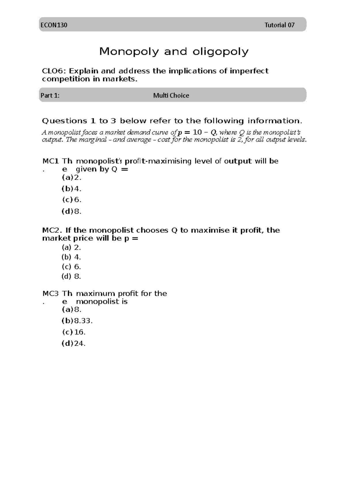 ECON130 Tutorial 7 Monopoly and Oligopoly - Part 1: Multi Choice Monopoly and oligopoly CLO6 ...