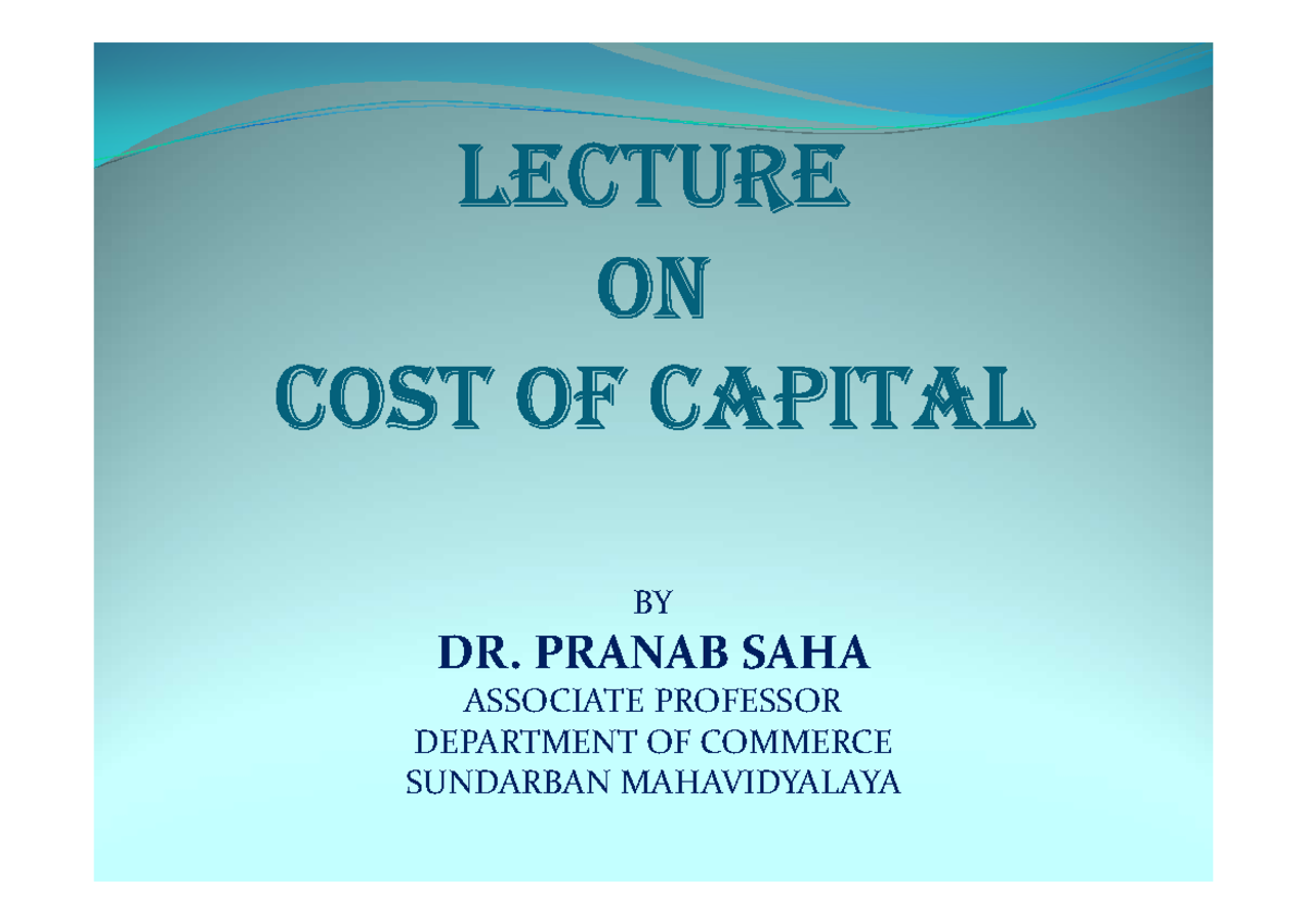 B.COM SEM-VI COST OF Capital - LECTURE ON COST OF CAPITAL BY DR. PRANAB ...
