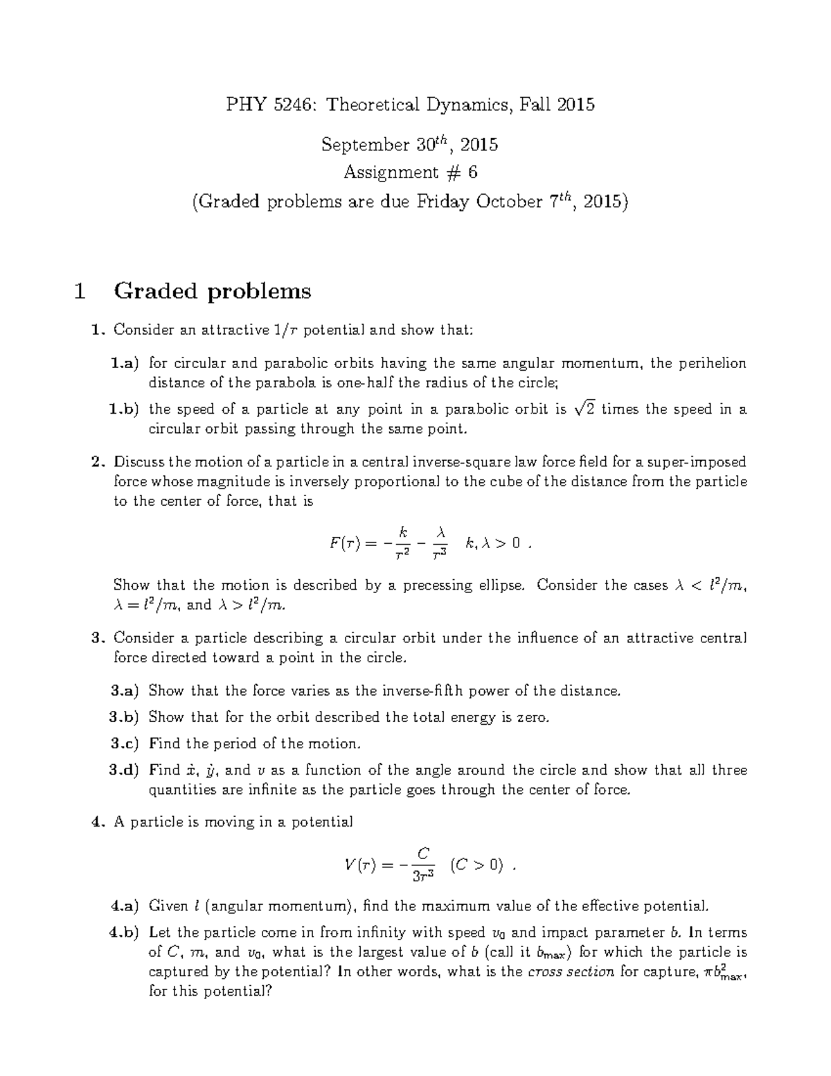 Homework Number Six - PHY 5246: Theoretical Dynamics, Fall 2015 September 30th, 2015 Assignment ...