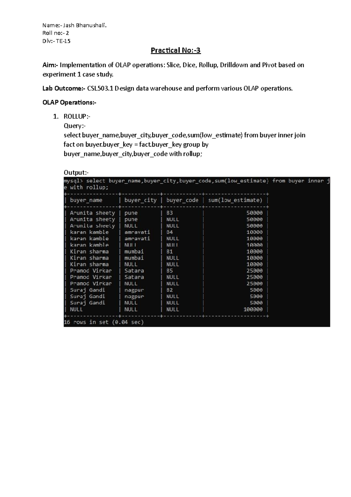 DWM 3 - wdwd - Name:- Jash Bhanushali. Roll no:- 2 Div:- TE- Practical No:- Aim:- Implementation ...
