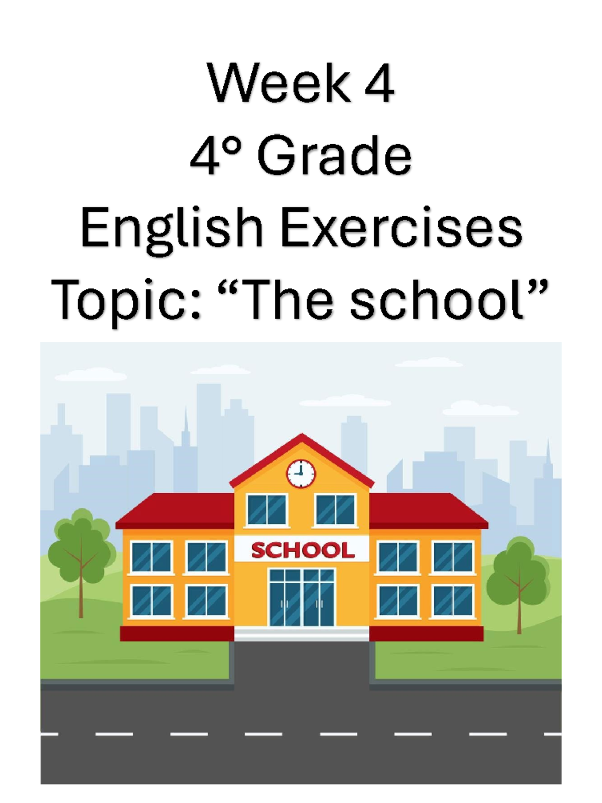 Fourth week English exercises 4 grade - Week 4 Grade English Exercises Topic: SCHOOL Week 4 ...