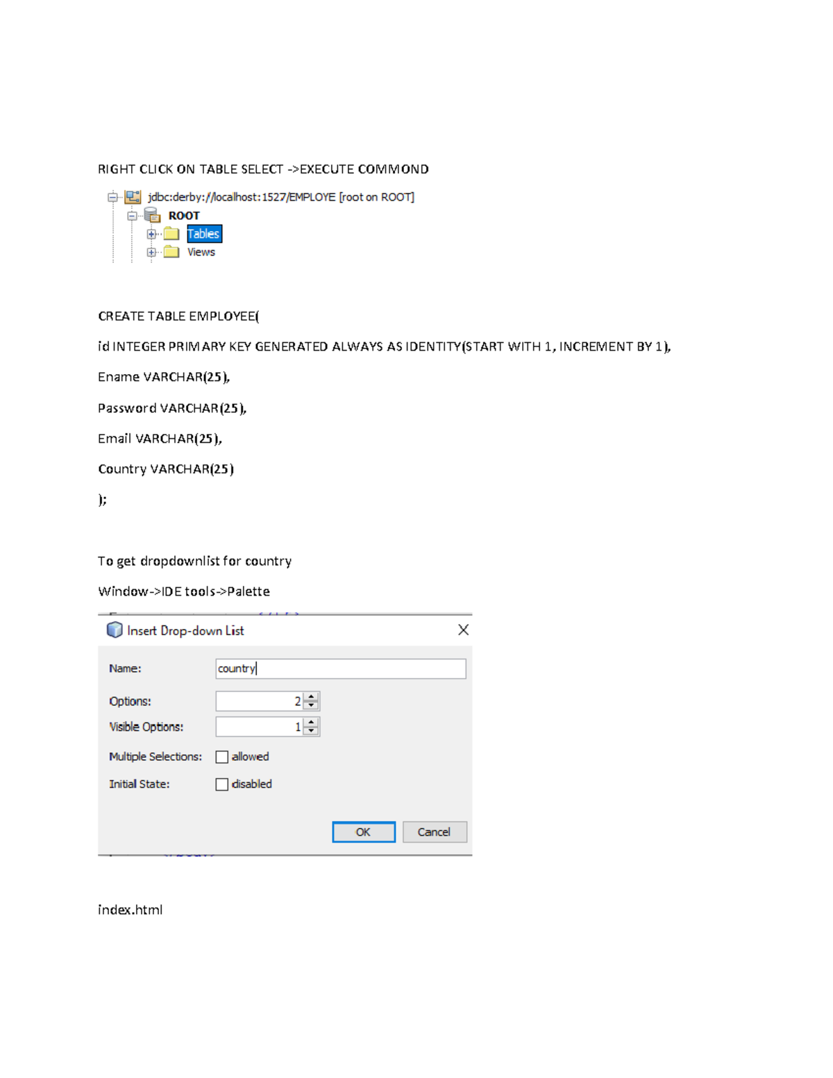 J2EE B5 - lab - RIGHT CLICK ON TABLE SELECT ->EXECUTE COMMOND CREATE TABLE EMPLOYEE( id INTEGER ...