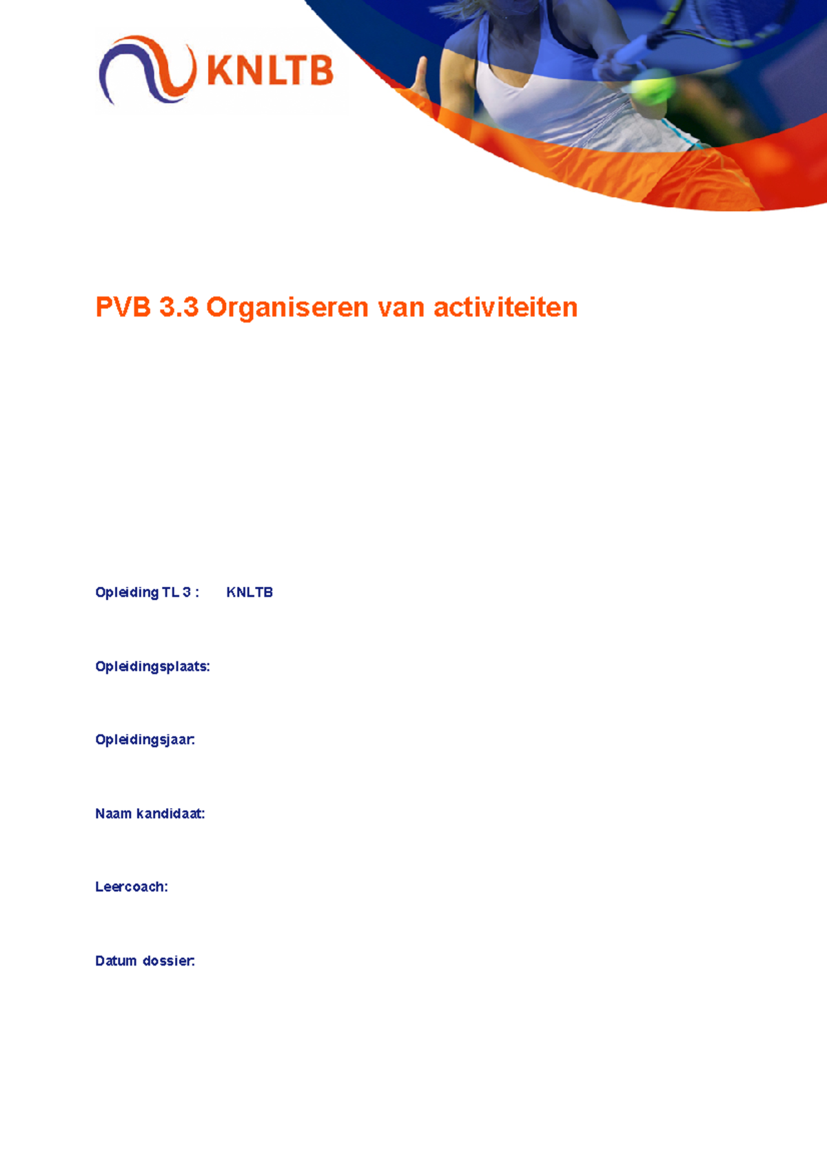 22a Invulformat organiseren van activiteiten - PVB 3 Organiseren van activiteiten Opleiding TL 3 ...