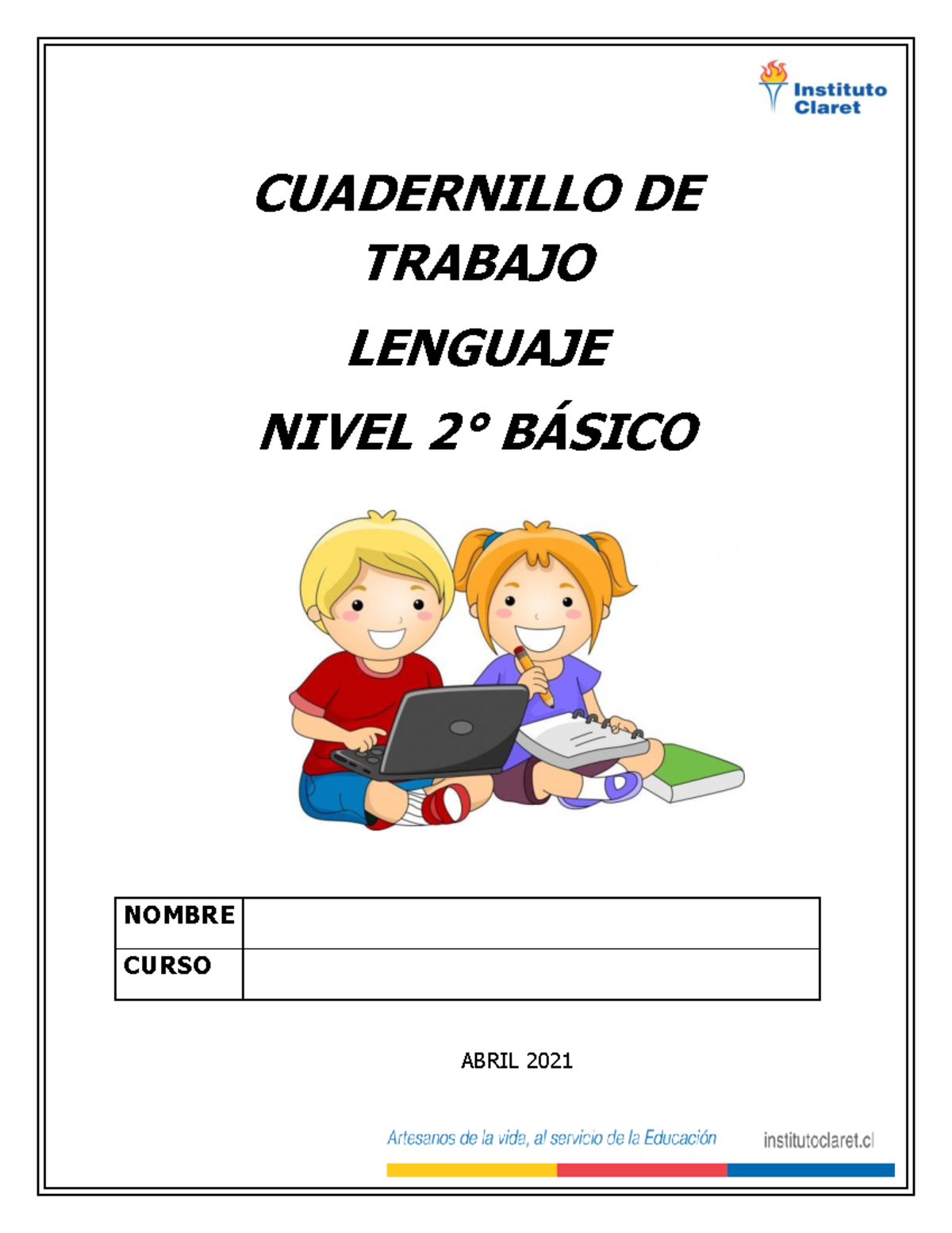 Cuadernillo lenguaje 2° básico abril - NOMBRE CURSO ABRIL 2021 CUADERNILLO DE TRABAJO LENGUAJE ...