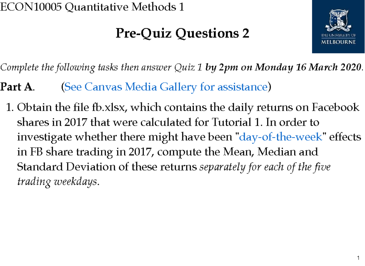 Qm1 pre quiz 2 - tutorial work - ECON10005 Quantitative Methods 1 Pre-Quiz Questions 2 Part A ...