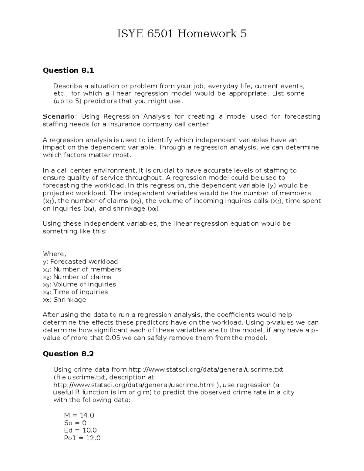 Homework Week 5 - Week 5 HW - ISYE 6501 Homework 5 Question 8. Describe ...