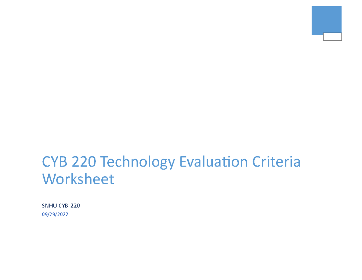 CYB 220 Project three Aesha Martell - CYB 220 Technology Evaluation Criteria Worksheet SNHU CYB ...