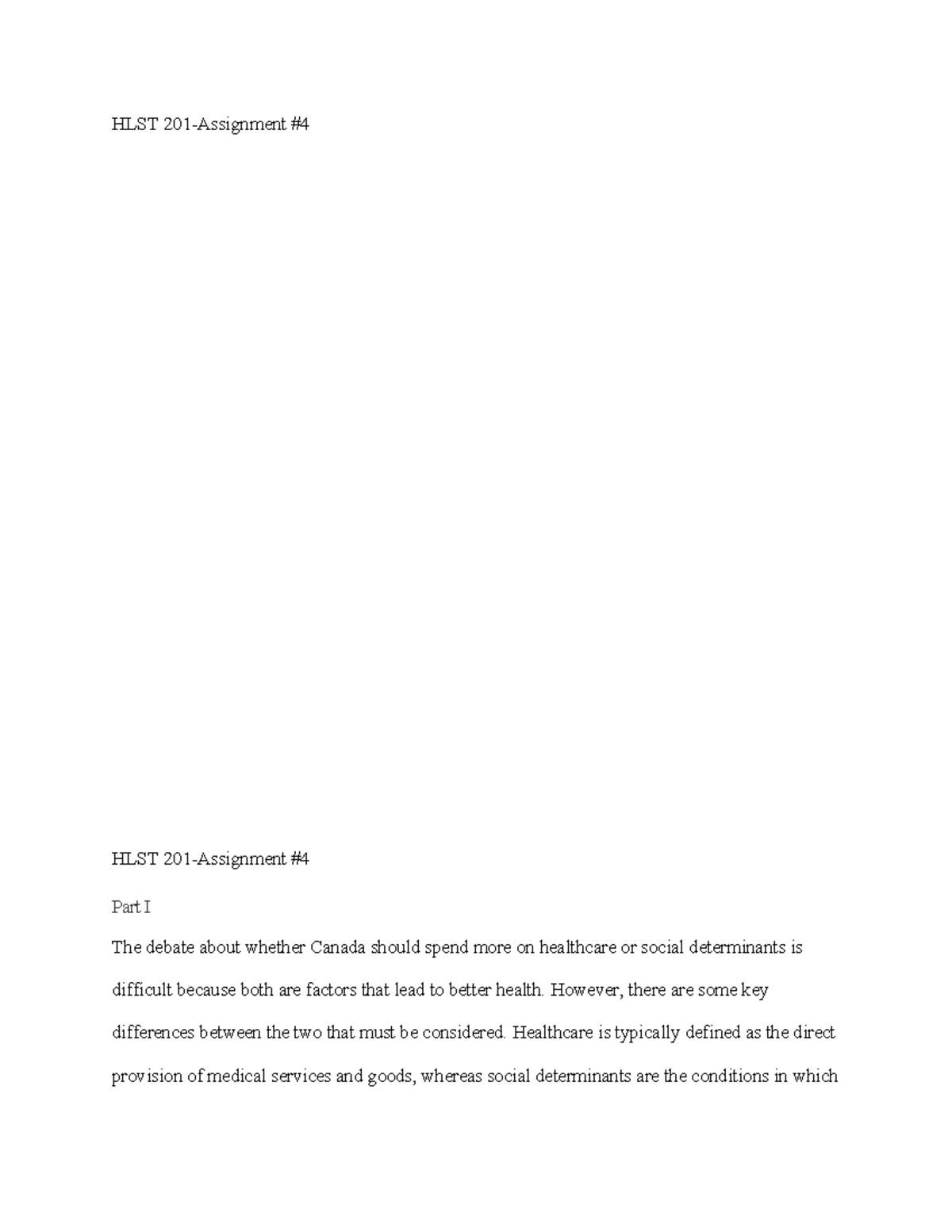 Hlstr - Assignment - HLST 201-Assignment # HLST 201-Assignment # Part I The debate about whether ...