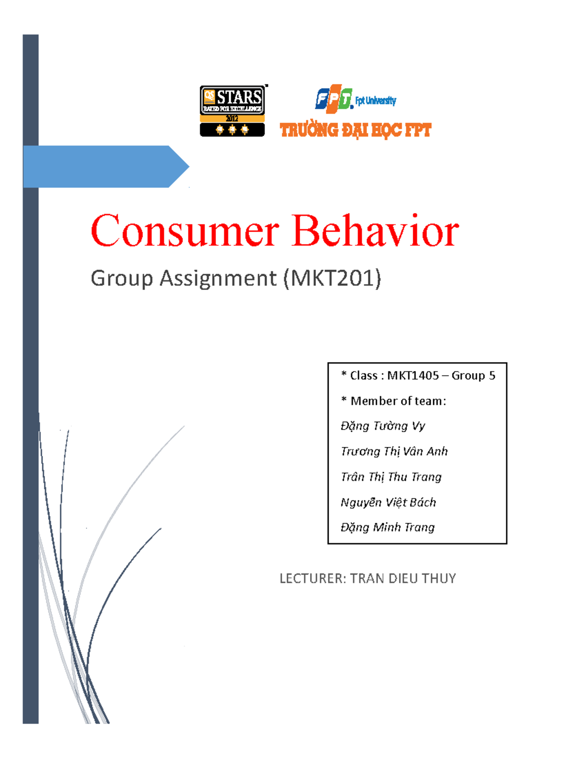 MKT201 Group 5 Assignment - LECTURER: TRAN DIEU THUY ####### * Class ...
