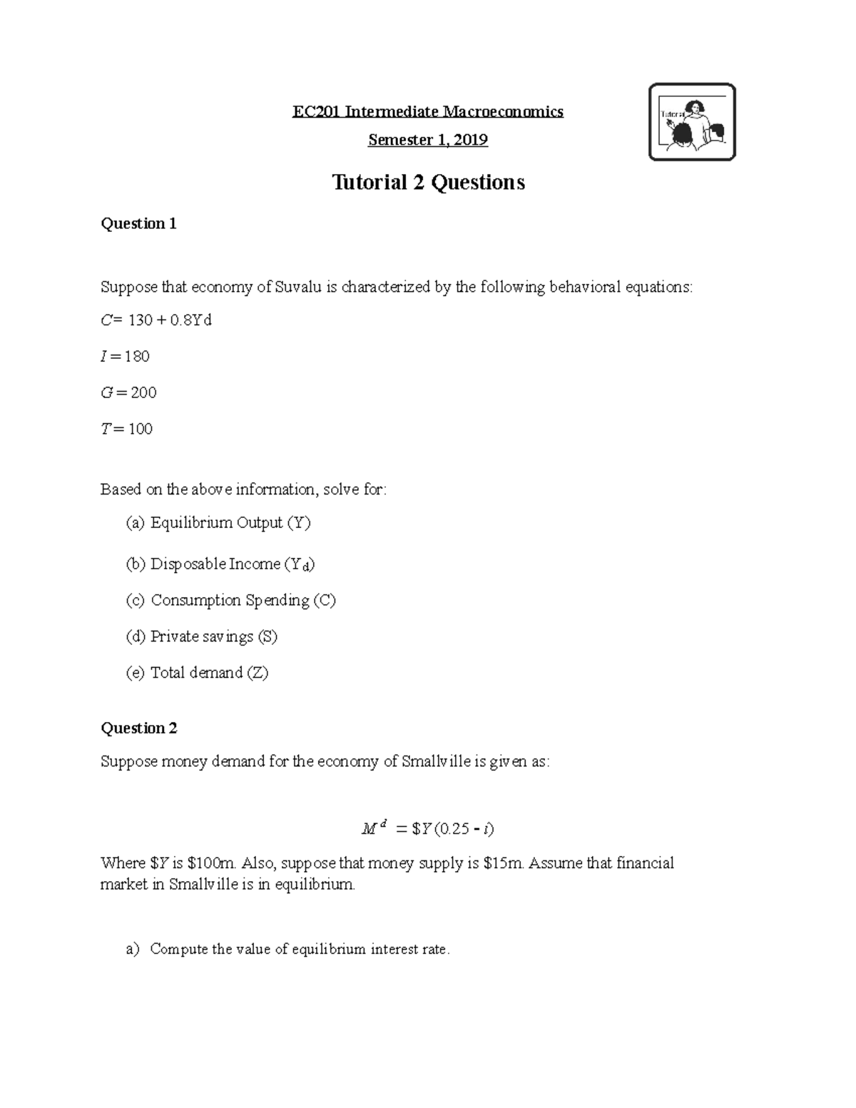 Tutorial 2 Questions - EC201 Intermediate Macroeconomics Semester 1, 2019 Tutorial 2 Questions ...