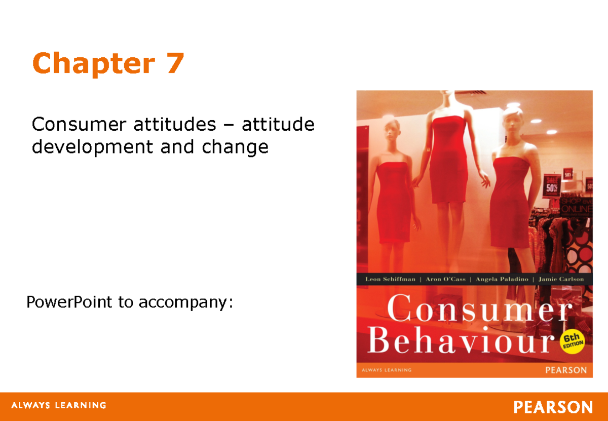 Ch07 PPT Schiffman Consumer Behaviour 6e - Chapter 7 Consumer attitudes – attitude development ...
