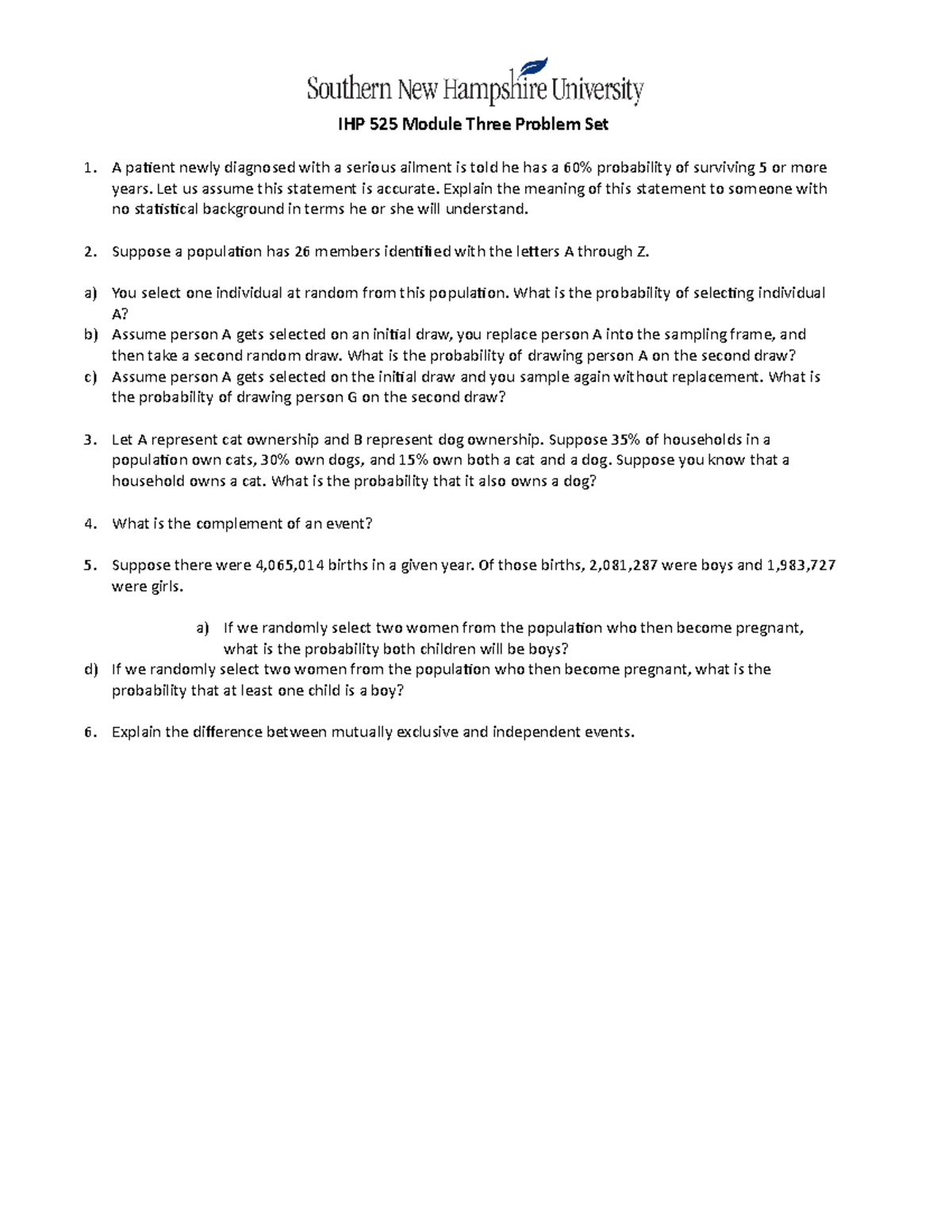 IHP 525 Module Three Problem Set - Let us assume this statement is ...