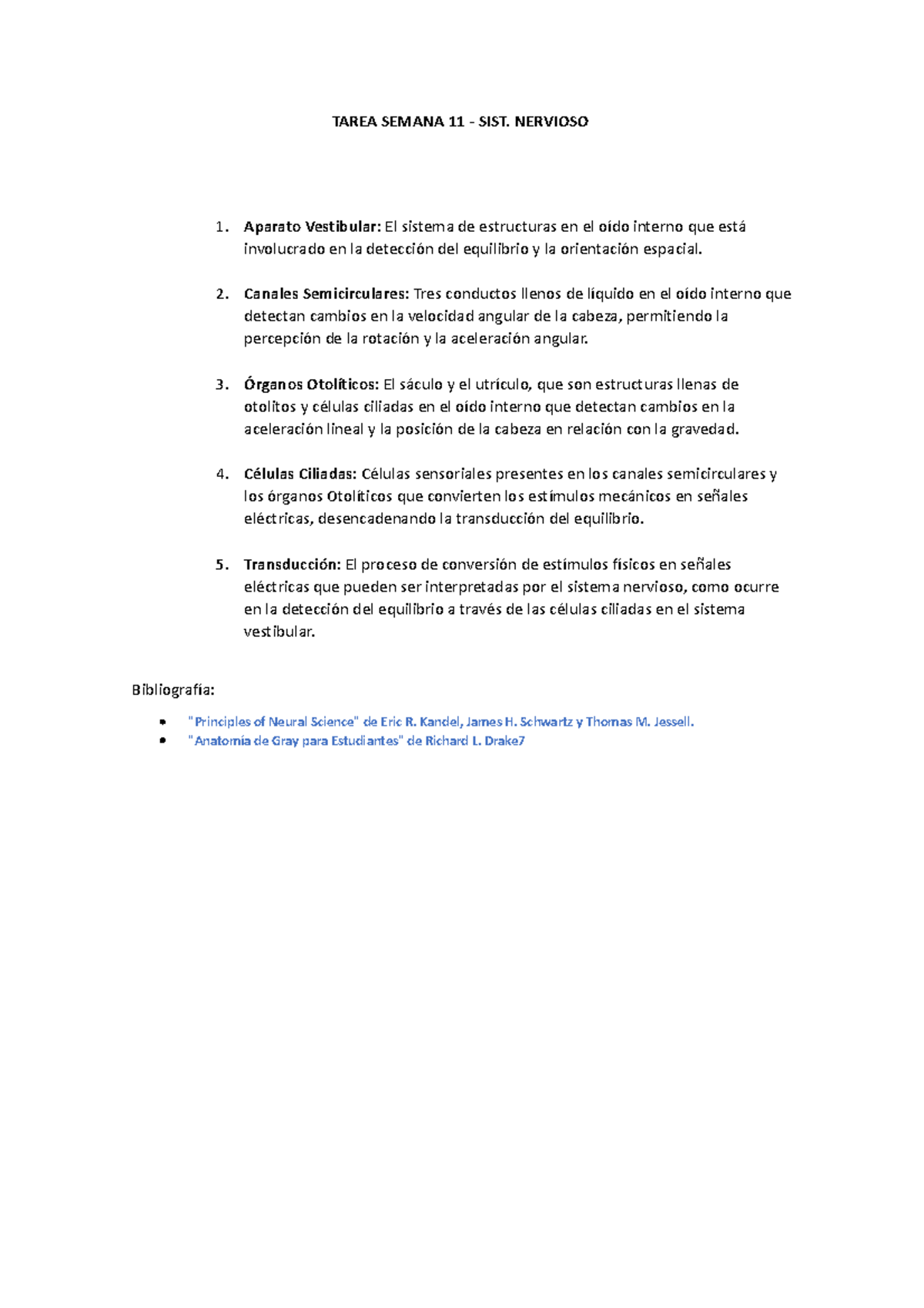 Tarea Semana 11 - TAREA SEMANA 11 - SIST. NERVIOSO 1. Aparato Vestibular: El sistema de ...