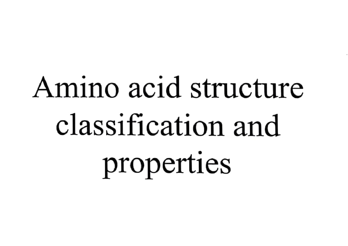 Amino Acids Structure and Properties - Medical biochemistry - Studocu