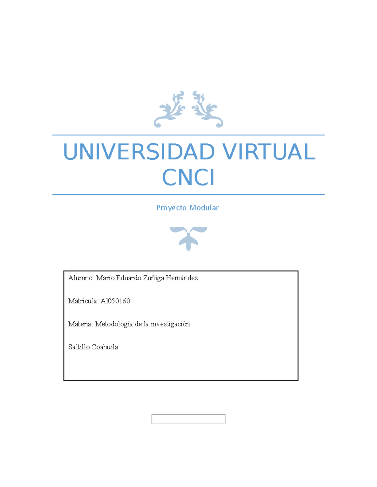 Proyecto modular Metodologia de la investigacion CNCI - UNIVERSIDAD VIRTUAL CNCI Proyecto ...