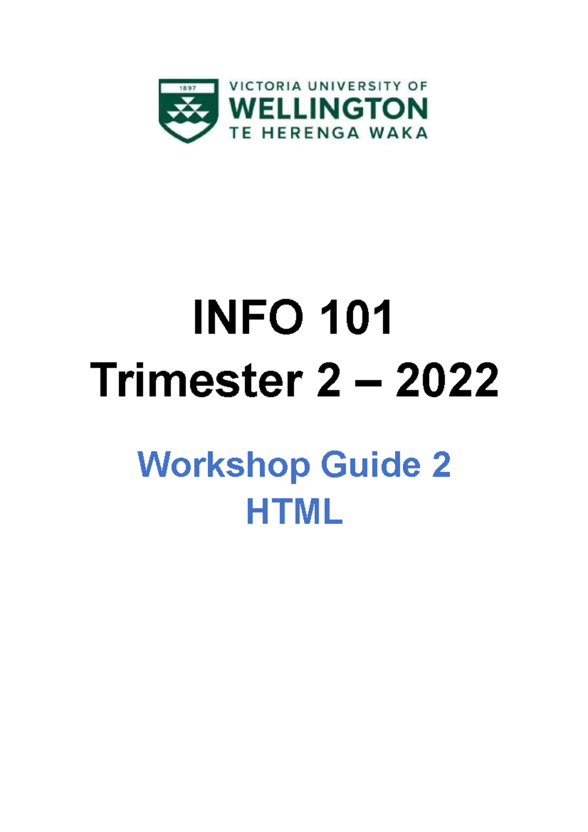 INFO101 Workshop Guide 2 T2 2022 - HTML - INFO 101 Trimester 2 – 2022 ...
