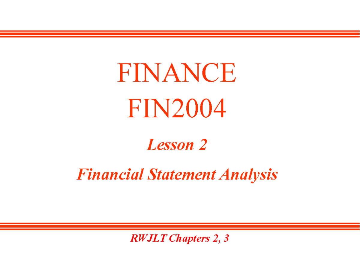 Lesson 02 - Financial Statements Analysis - FINANCE FIN2004 Lesson 2 ...