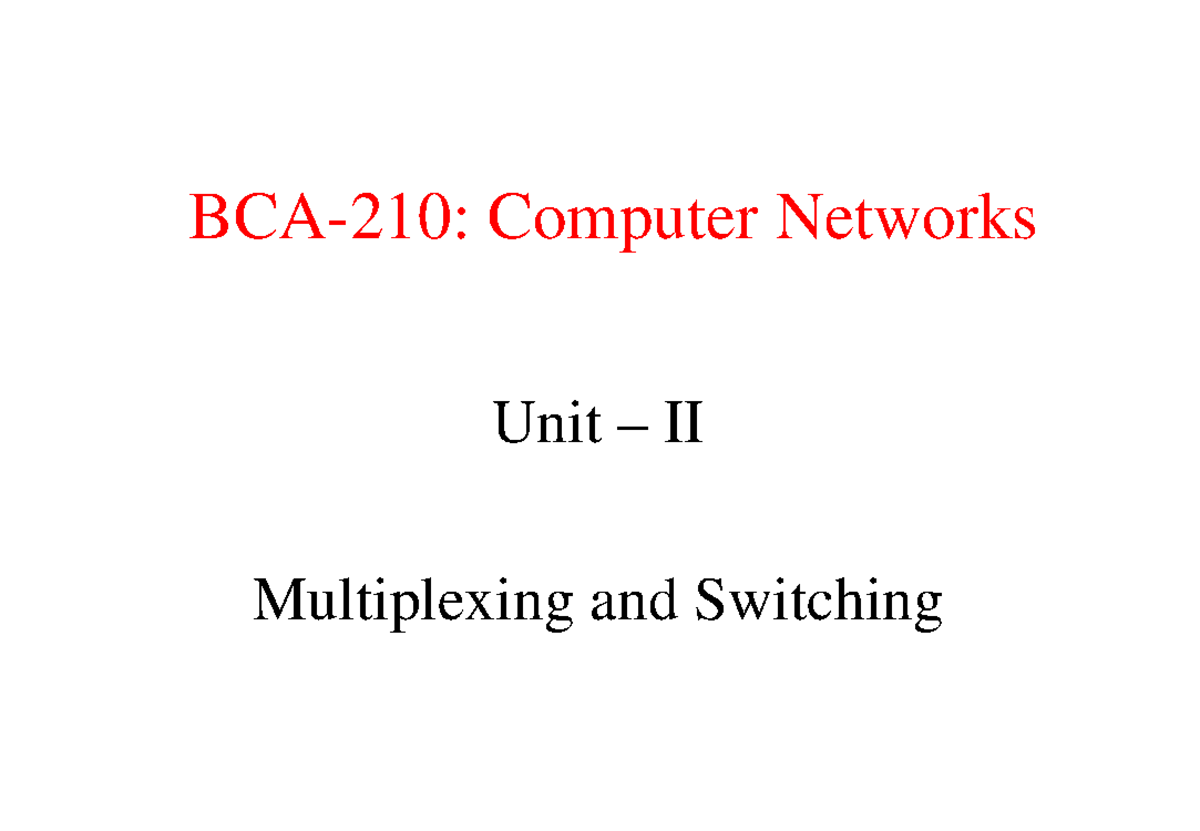 Unit 2 2 Multiplexing and Switching - BCA-210: Computer Networks Unit ...
