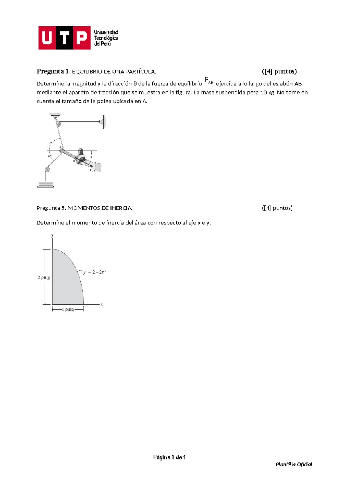 Masacre Estatica - practica - estadistica - Pregunta 1. EQUILIBRIO DE UNA PARTÍCULA. ([4] puntos ...