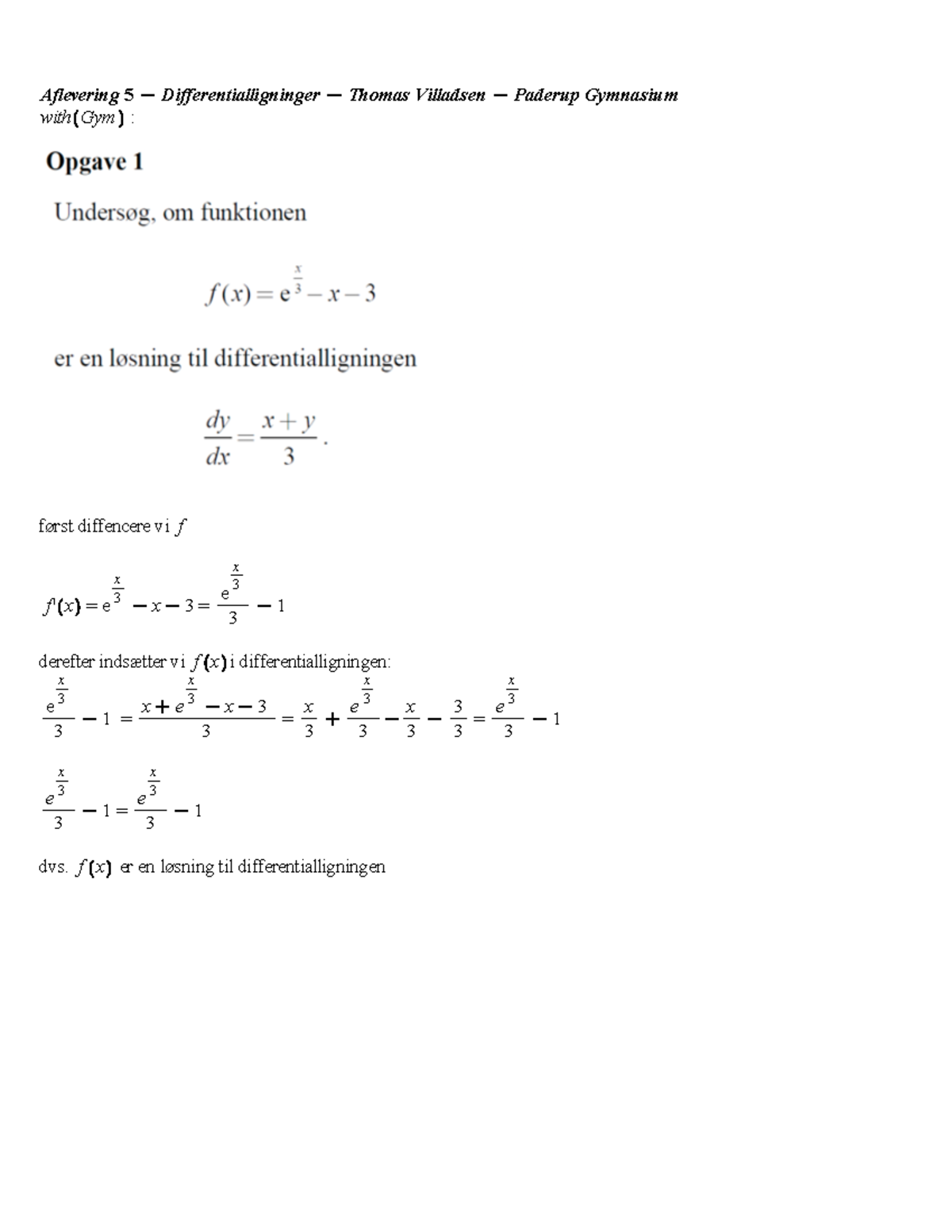 Aflevering 5 (differentialligninger) - Aflevering 5 Differentialligninger Thomas Villadsen ...