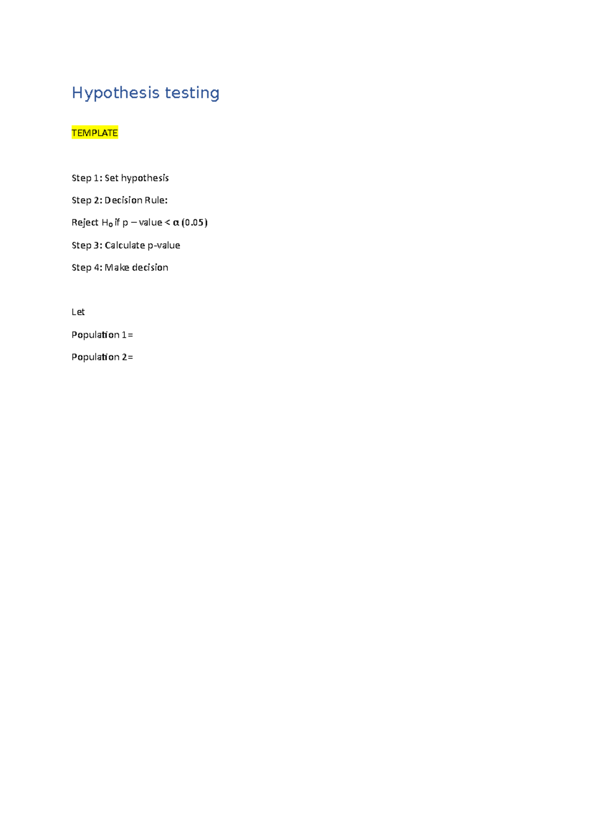 Exam notes - Hypothesis testing TEMPLATE Step 1: Set hypothesis Step 2 ...