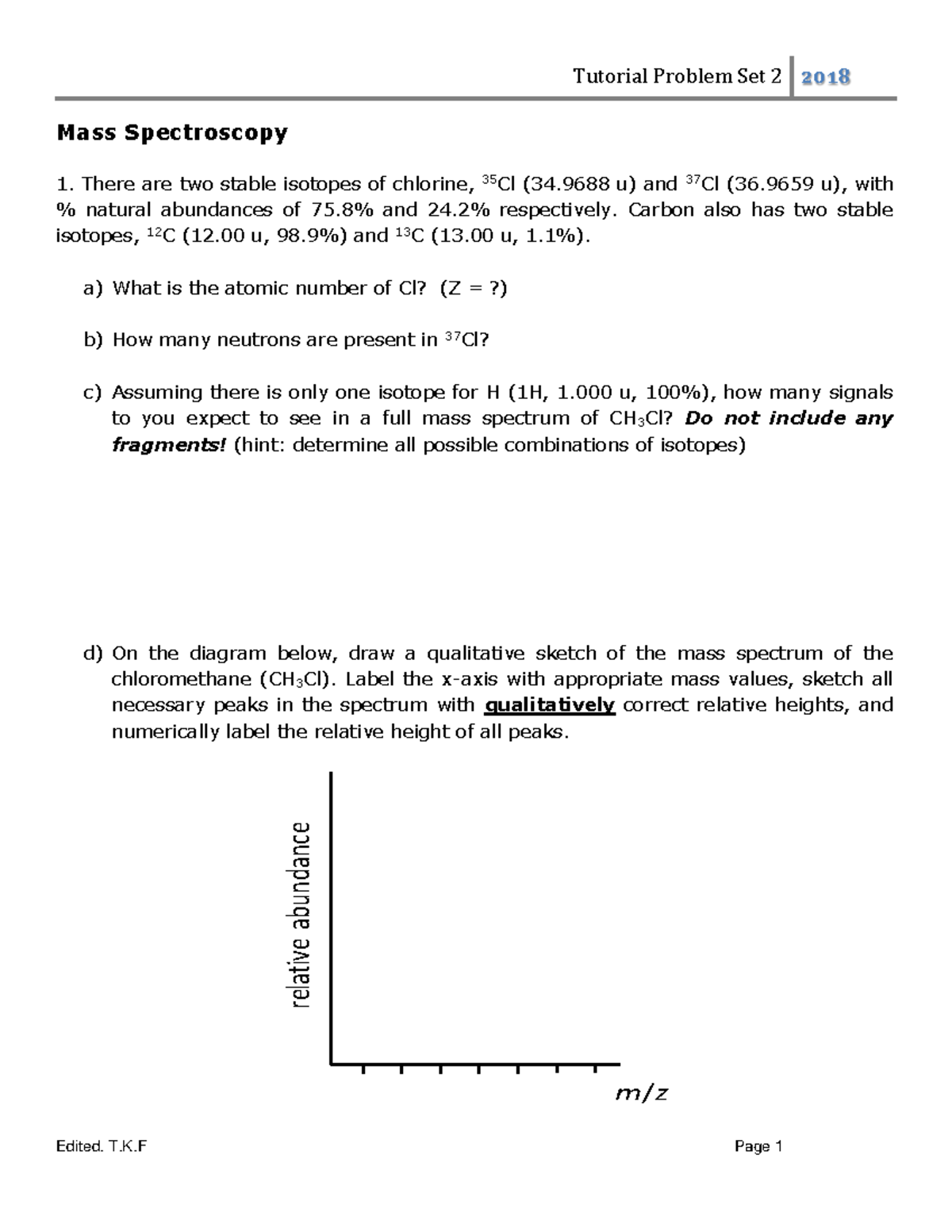 02 111T TKF - Tutorial Problem Set 2 2018 Edited. T.K Page 1 Mass Spectroscopy There are two ...