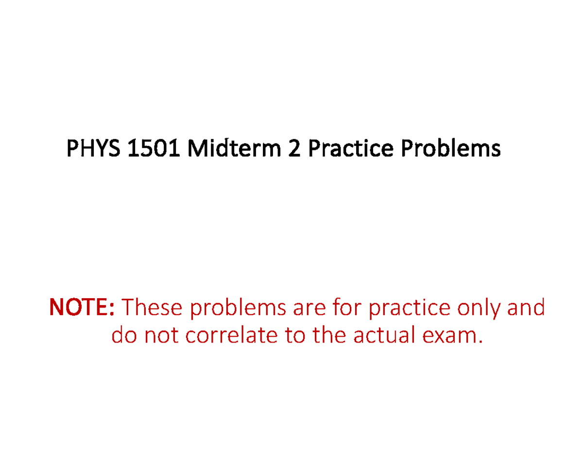 Phys1501 F23 Practice Exam 2 Solutions - NOTE: These problems are for practice only and do not ...