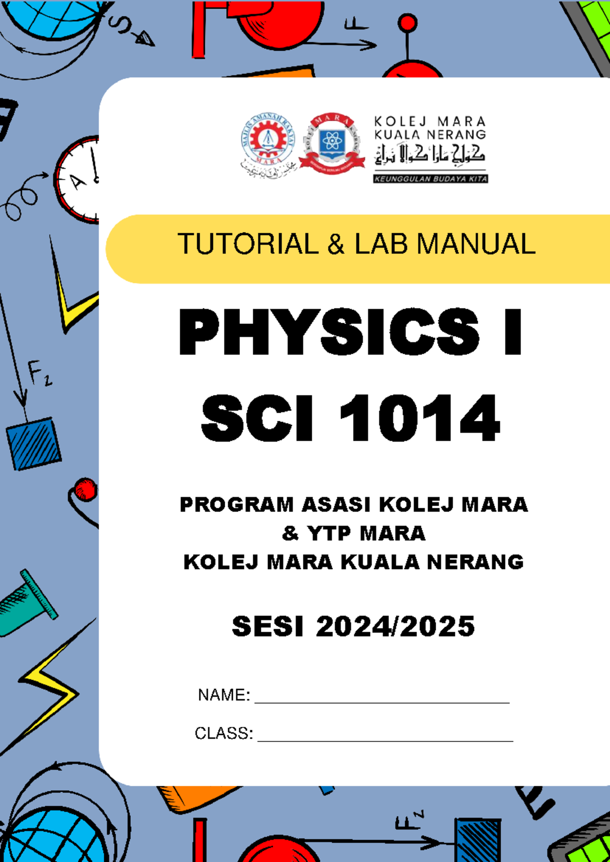 Tutorial & LAB Manual Physics 2024-2025 - PHYSICS I SCI 1014 TUTORIAL & LAB MANUAL PROGRAM ASASI ...