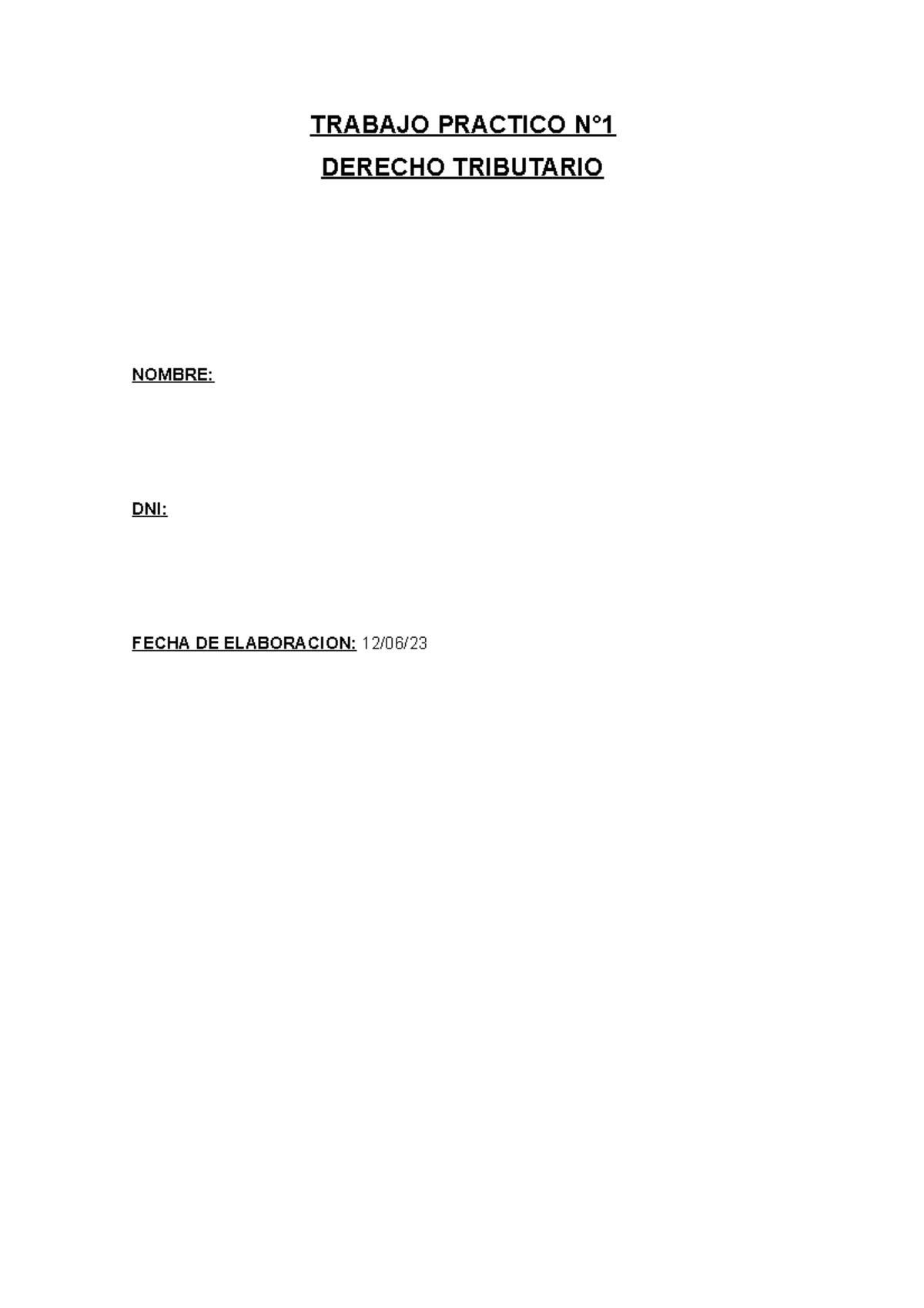 TP1 Tributario - aprobado - TRABAJO PRACTICO N° DERECHO TRIBUTARIO NOMBRE: DNI: FECHA DE - Studocu