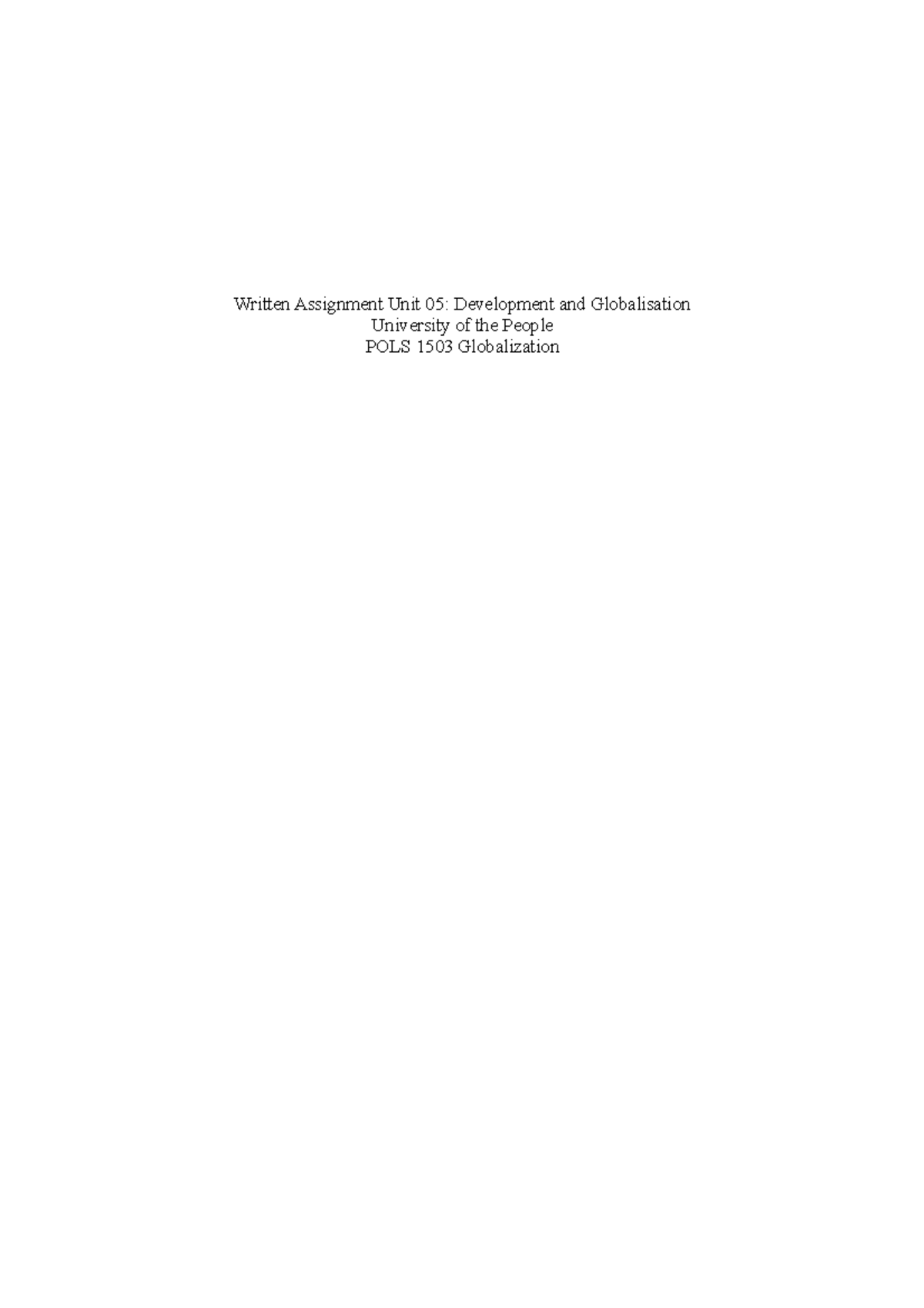 Written Assignment Unit 05 pols1503 - Written Assignment Unit 05: Development and Globalisation ...