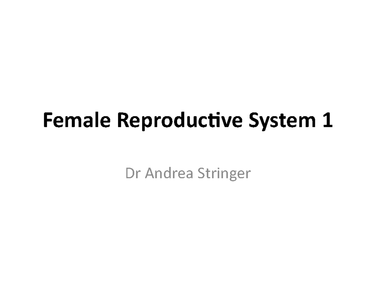 Lecture slides, lecture 23 - female reproductive system lecture 1 ...