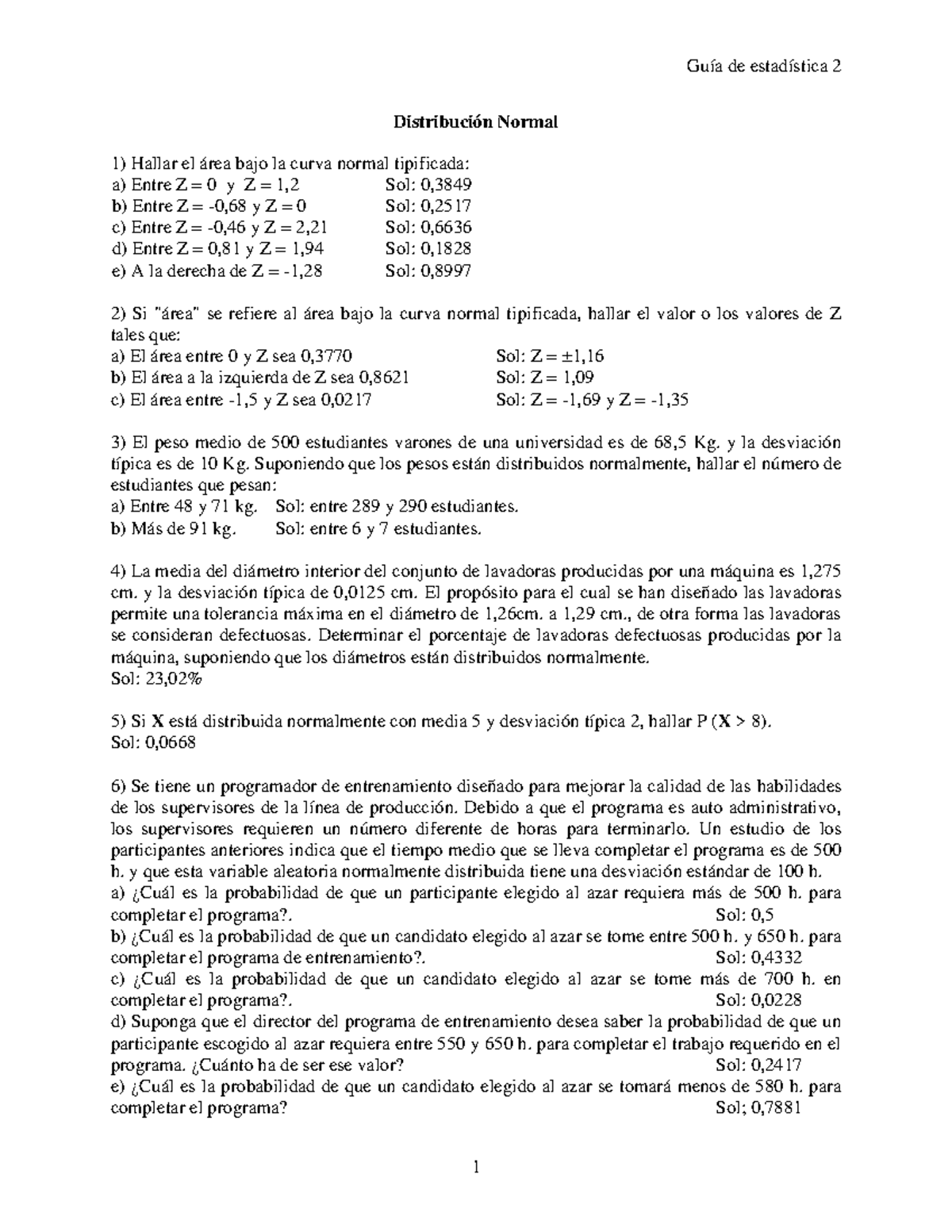 Ejercicios estadistica inferencial - Distribución Normal Hallar el área bajo la curva normal ...