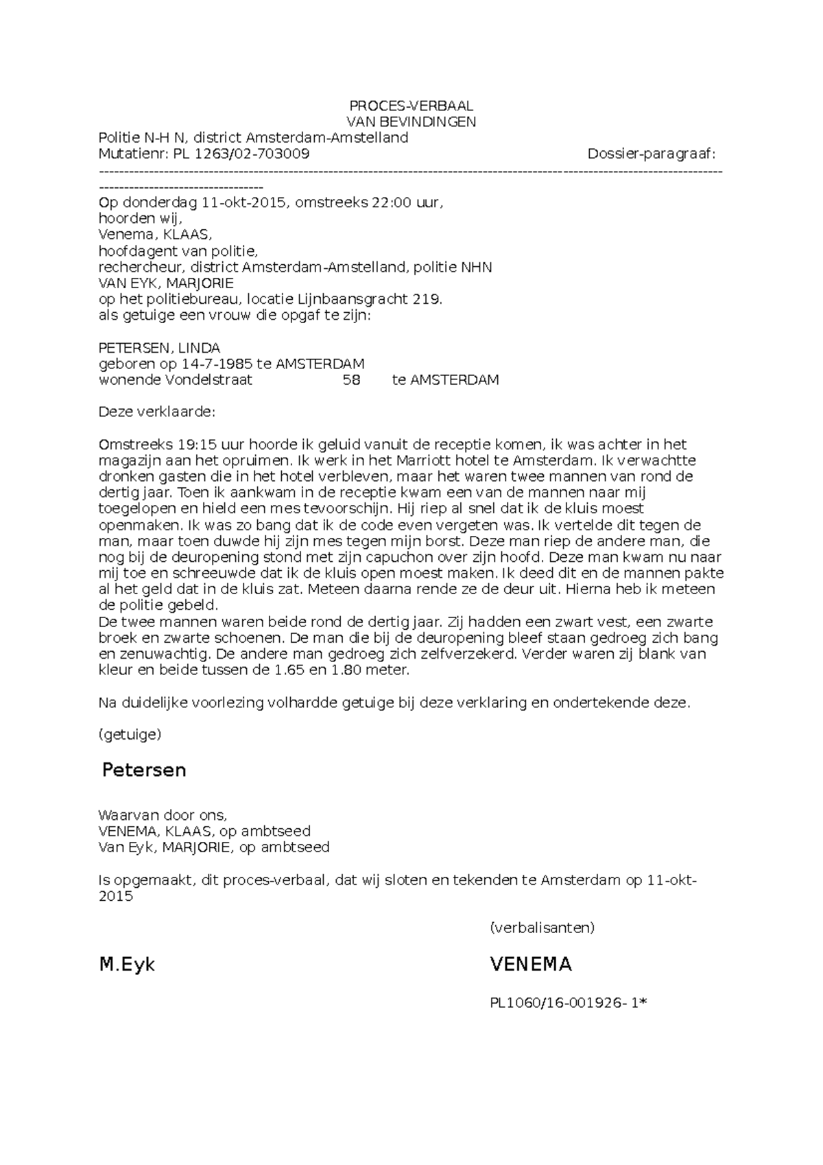 Bewijsmateriaal - bewijs 3 - PROCES-VERBAAL VAN BEVINDINGEN Politie N-H ...