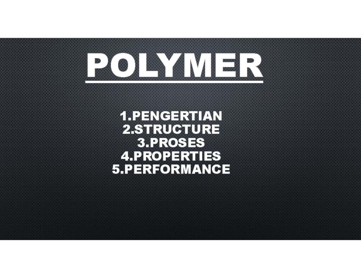 Material Polimer - Material Teknik - POLYMER 1 2 3 4 5 - Studocu