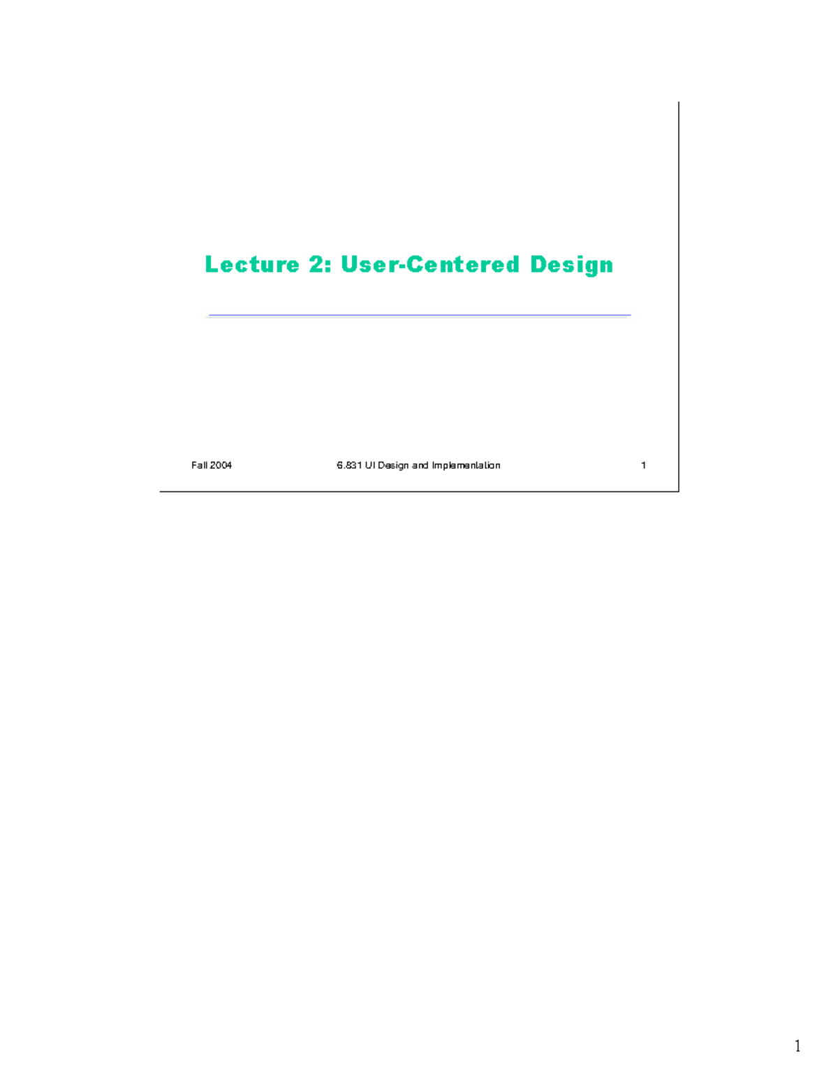 Lecture 5 Iterative Design Process Ii Fall 2004 6 Ui Design And Implementation 1 Lecture 2