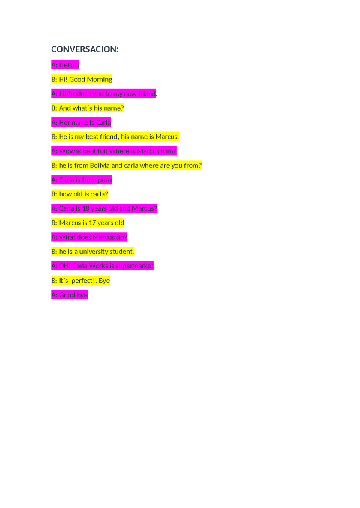 Conversacion - CONVERSACION: A: Hello!! B: Hi! Good Morning A: I ...